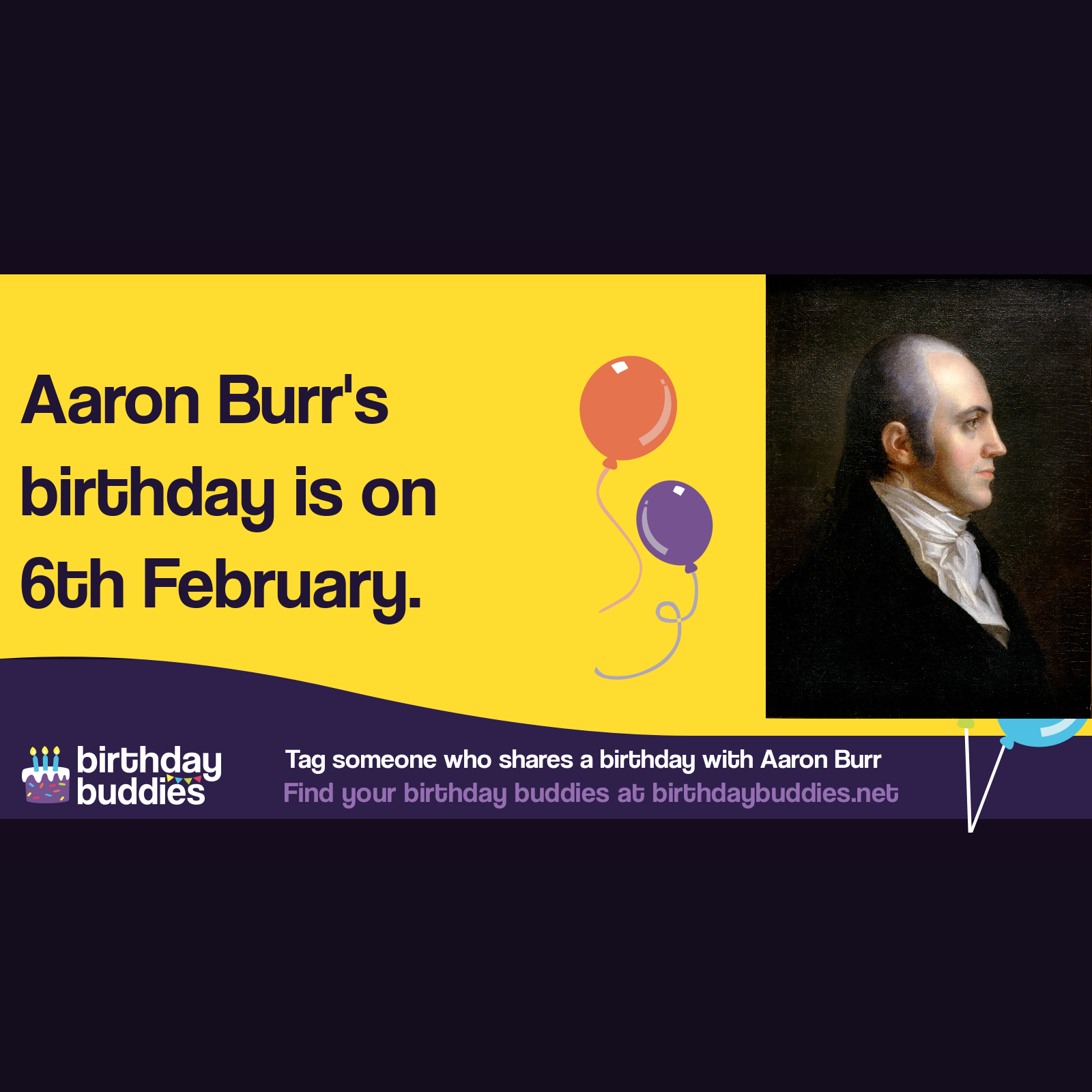 Aaron Burr's birthday was 6th February 1756