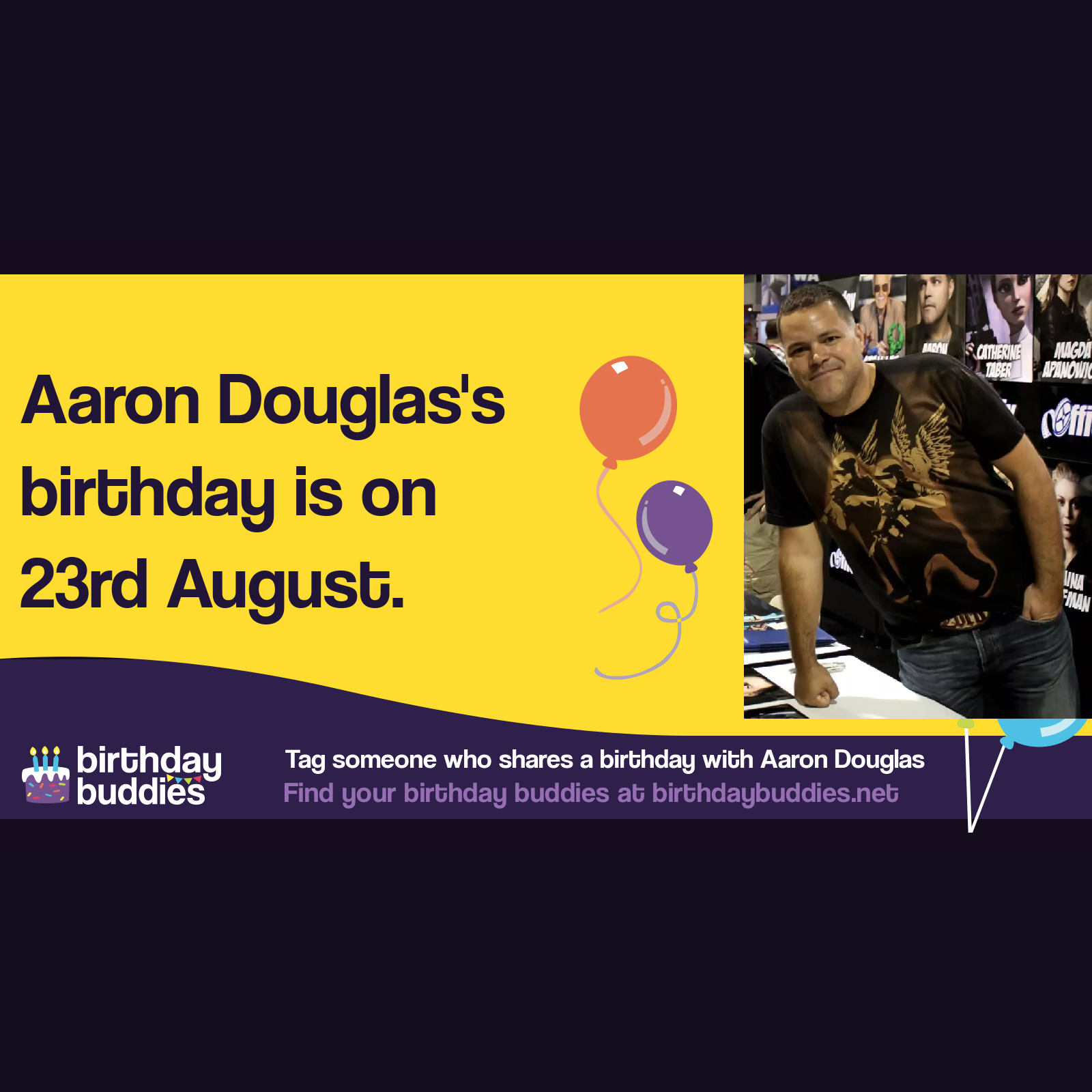 Aaron Douglas's birthday is 23rd August 1971