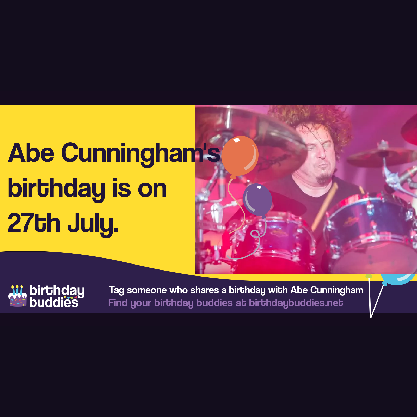 Abe Cunningham's birthday is 27th July 1973