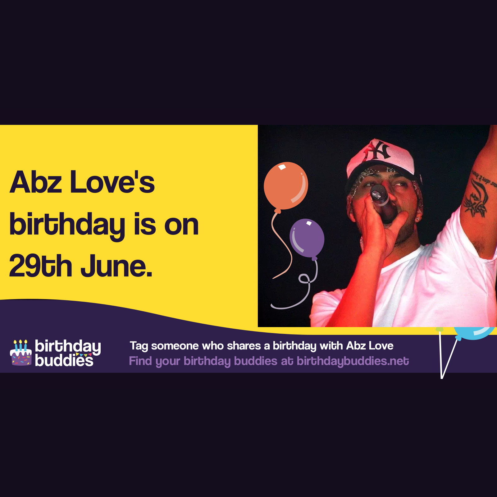 Abz Love's birthday is 29th June 1979