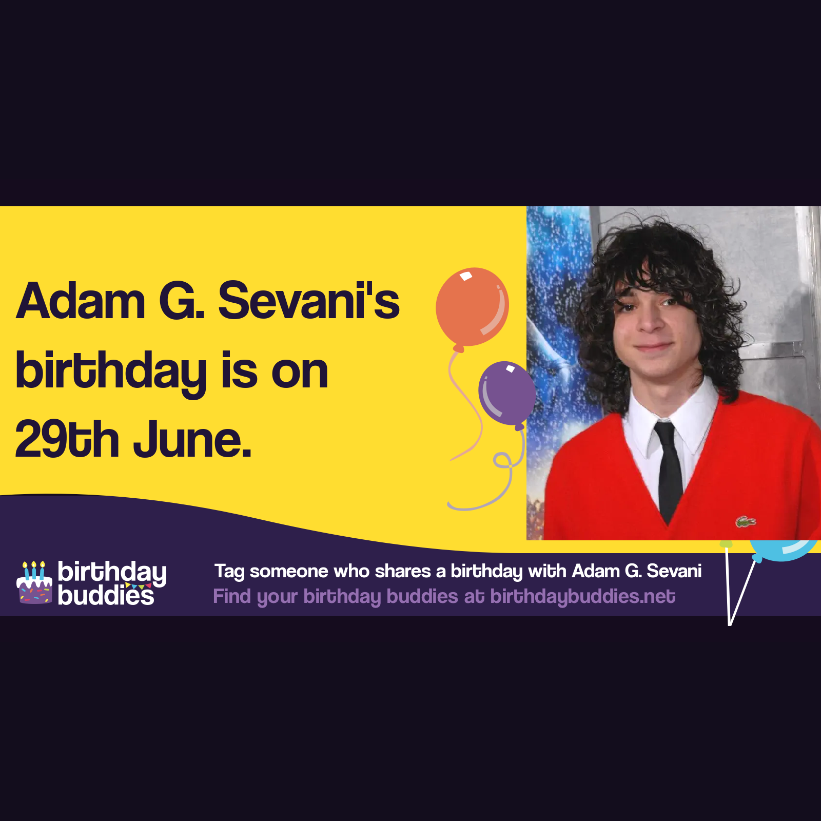 Adam G. Sevani's birthday is 29th June 1992
