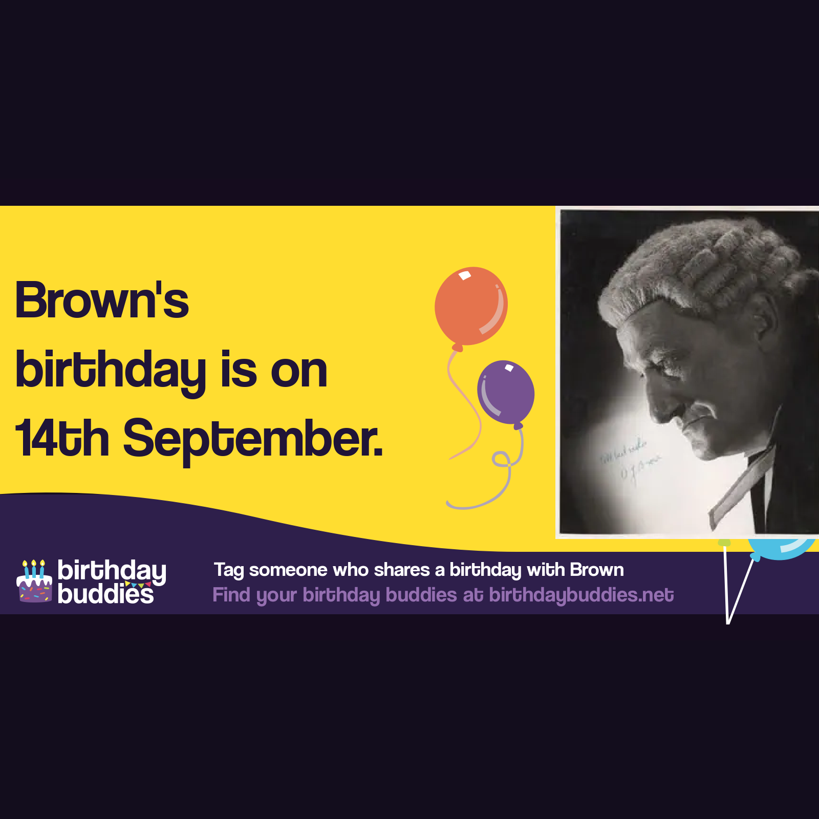 Brown's birthday was 14th September 1897