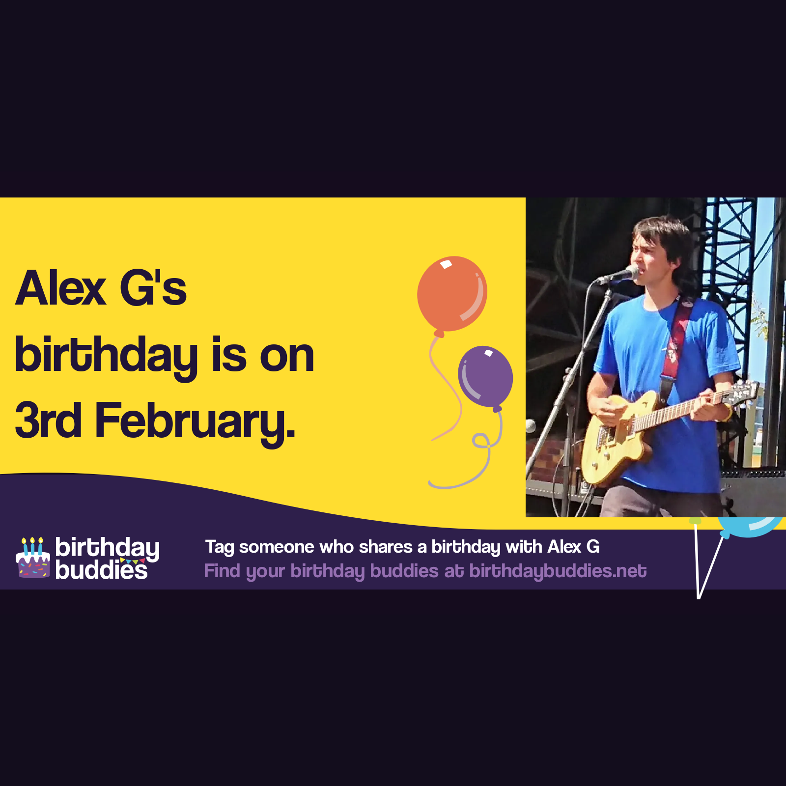 Alex G's birthday is 3rd February 1993
