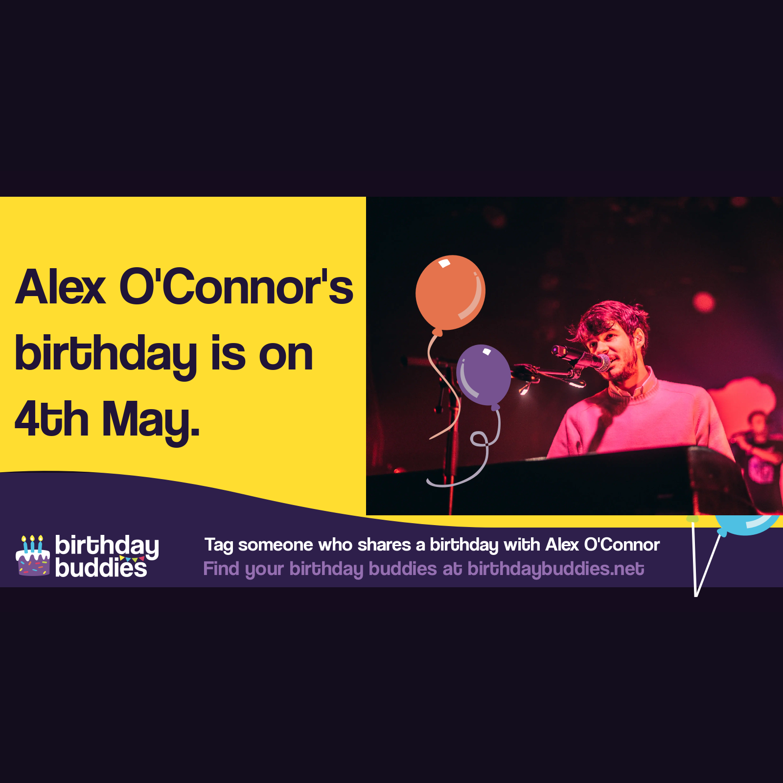 Alex O'Connor's birthday is 4th May 1998