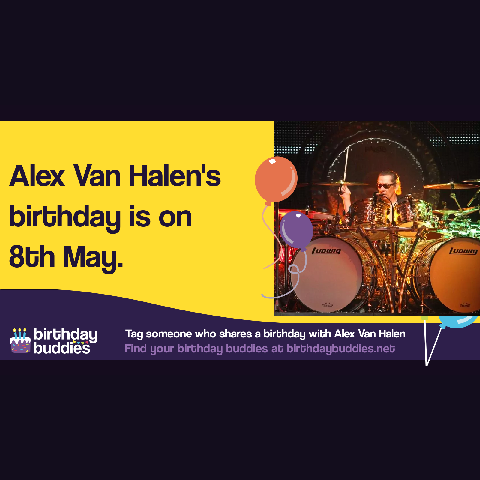 Alex Van Halen's birthday is 8th May 1953