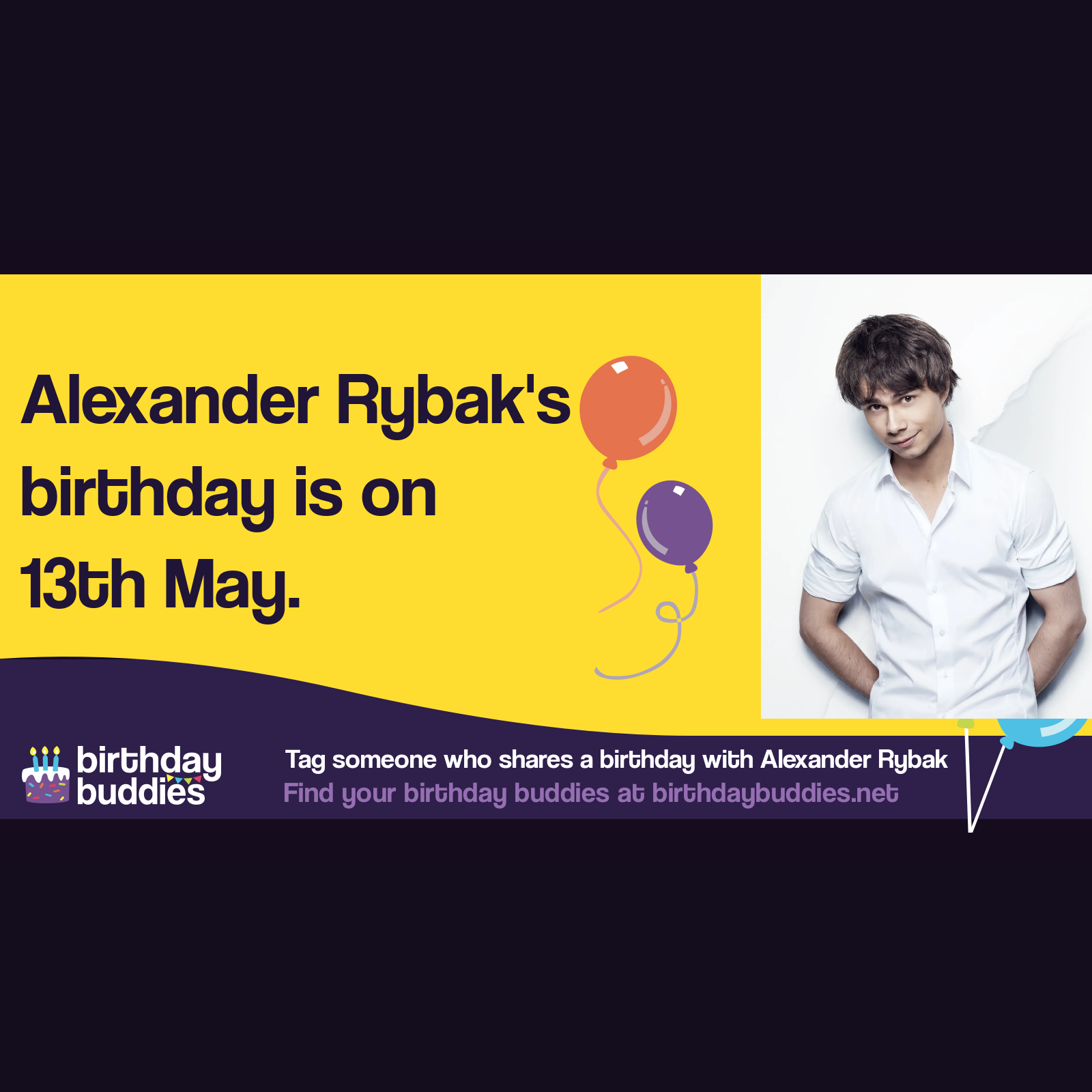 Alexander Rybak's birthday is 13th May 1986