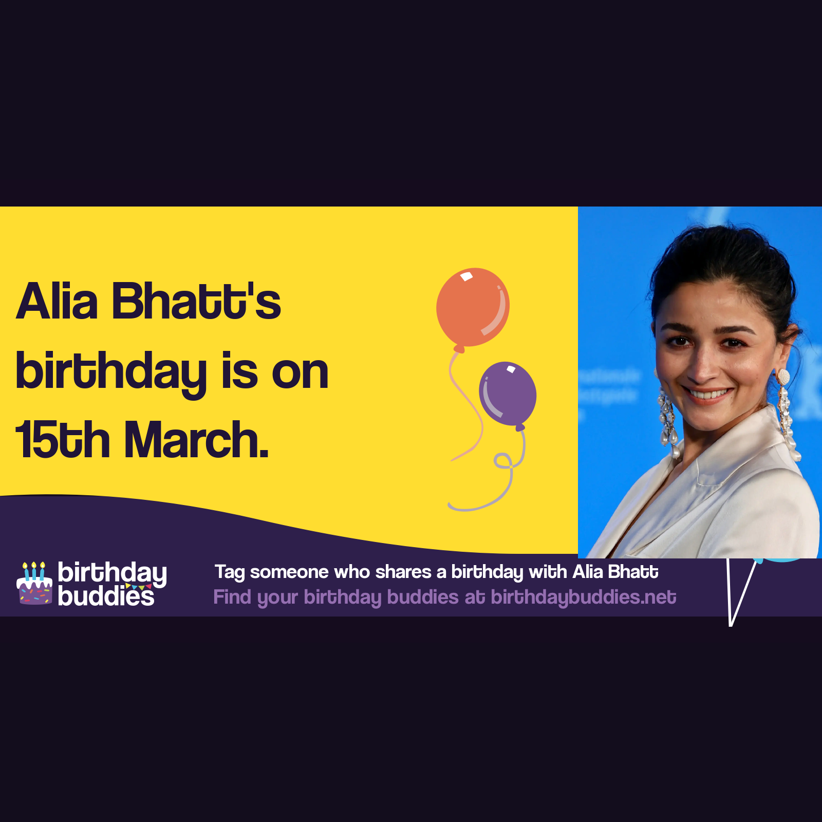 Alia Bhatt's birthday is 15th March 1993