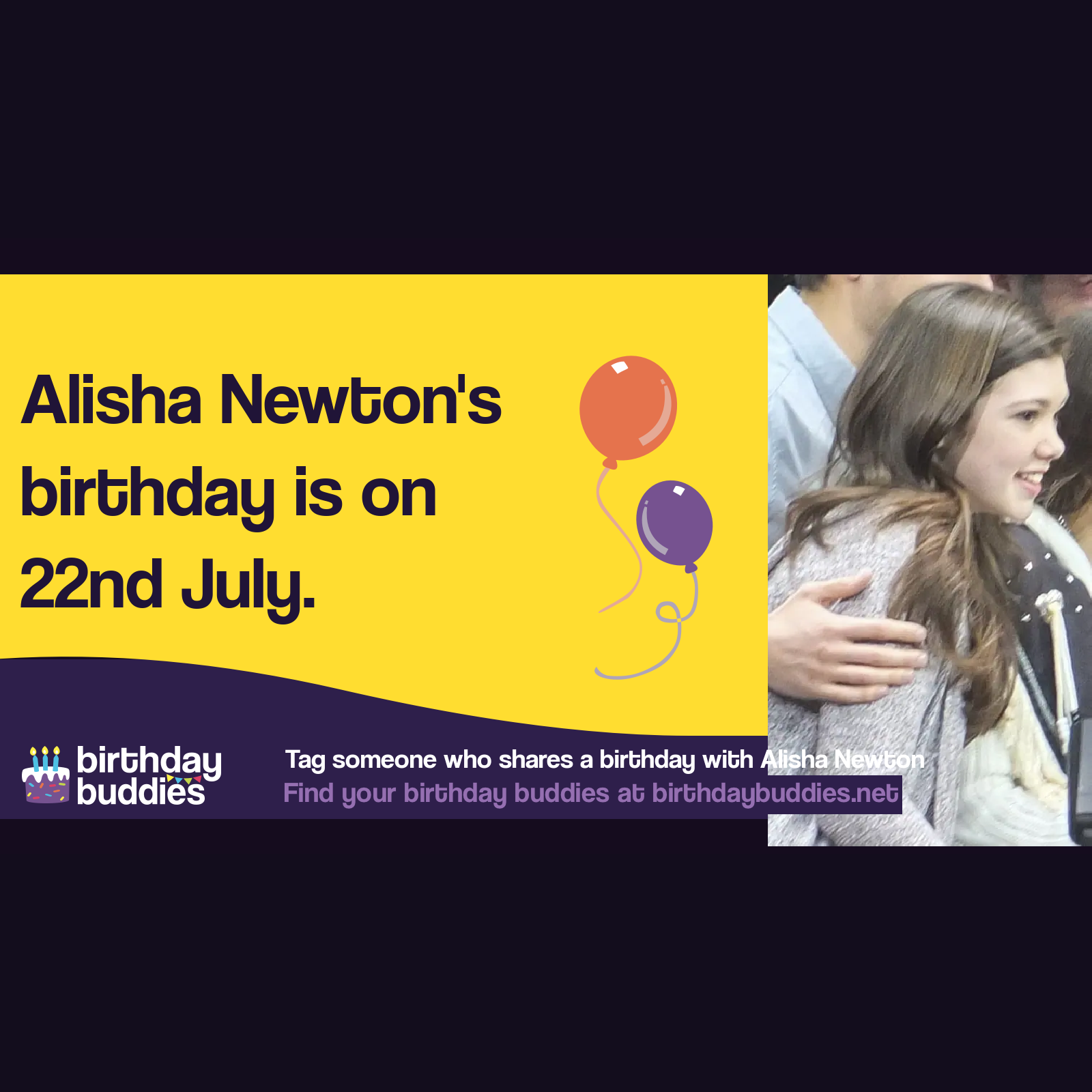 Alisha Newton's birthday is 22nd July 2001