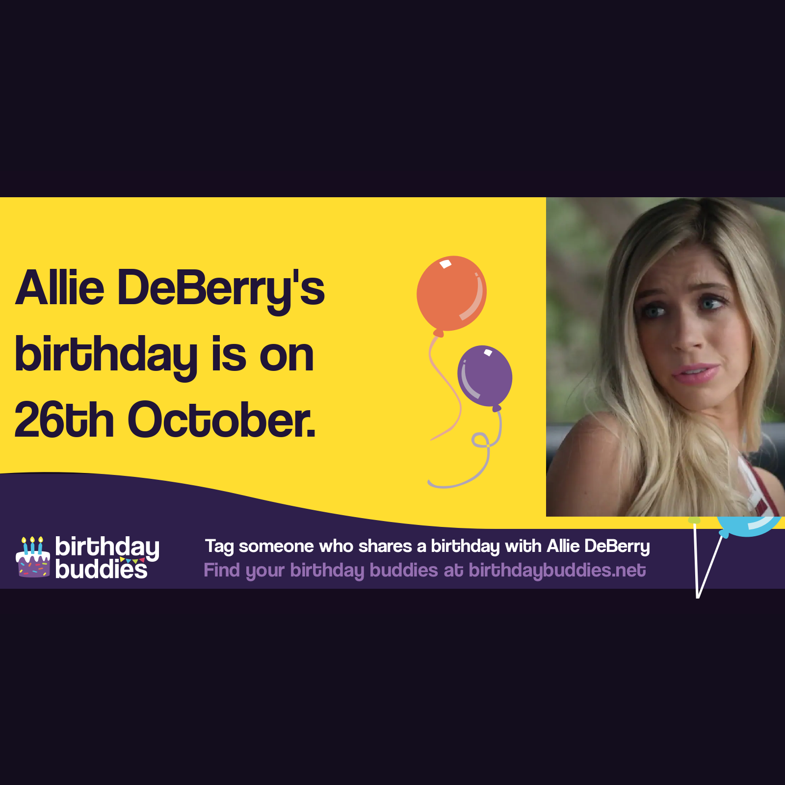 Allie DeBerry's birthday is 26th October 1994