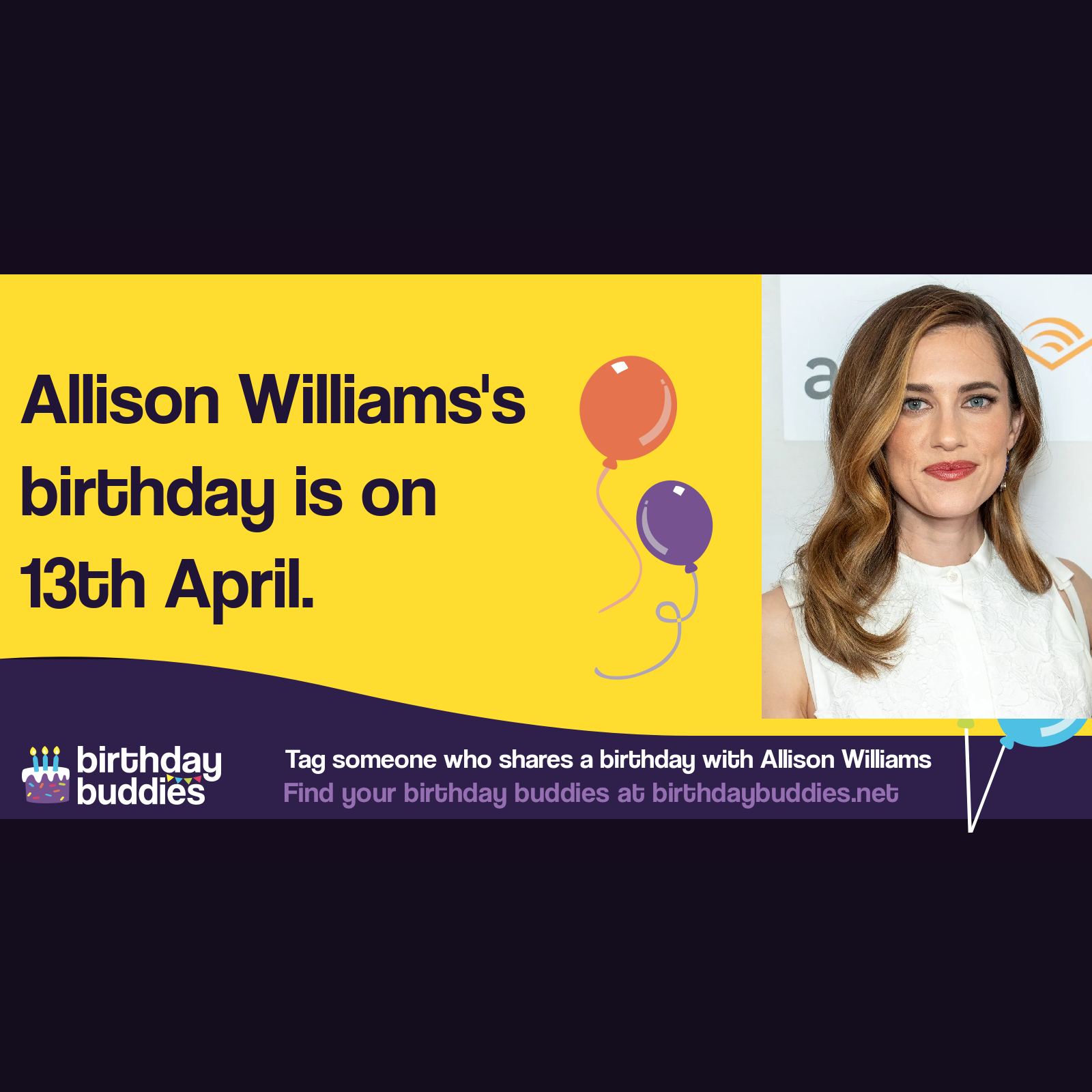 Allison Williams's birthday is 13th April 1988