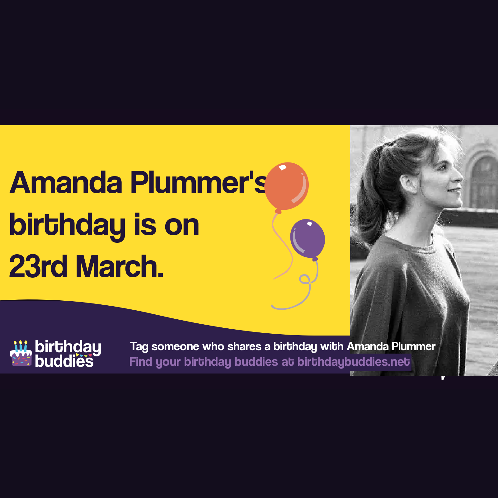 Amanda Plummer's birthday is 23rd March 1957