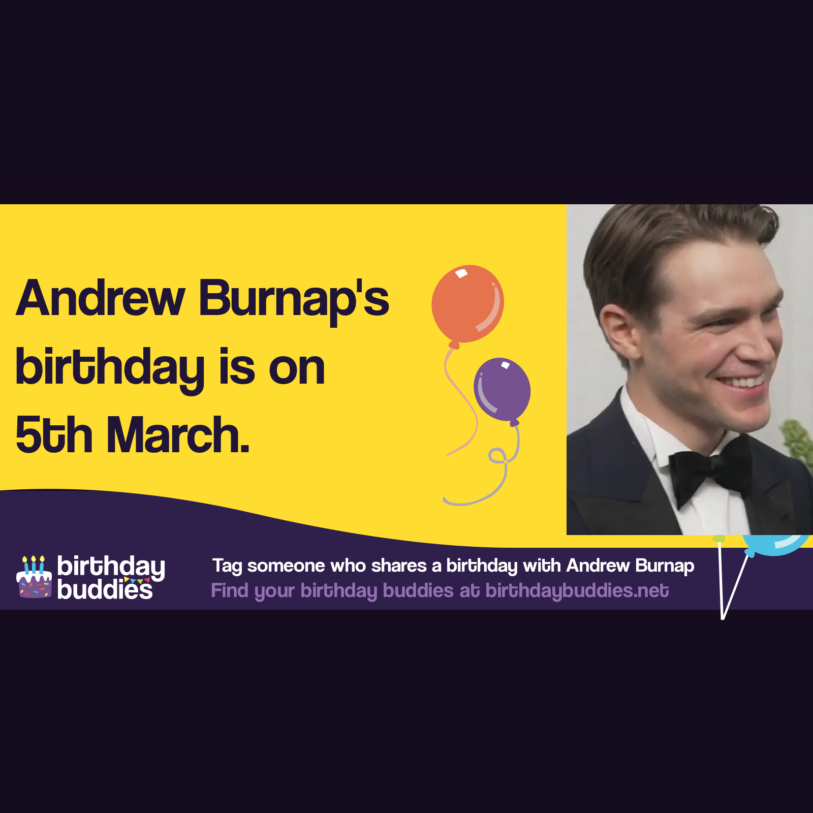 Andrew Burnap's birthday is 5th March 1990