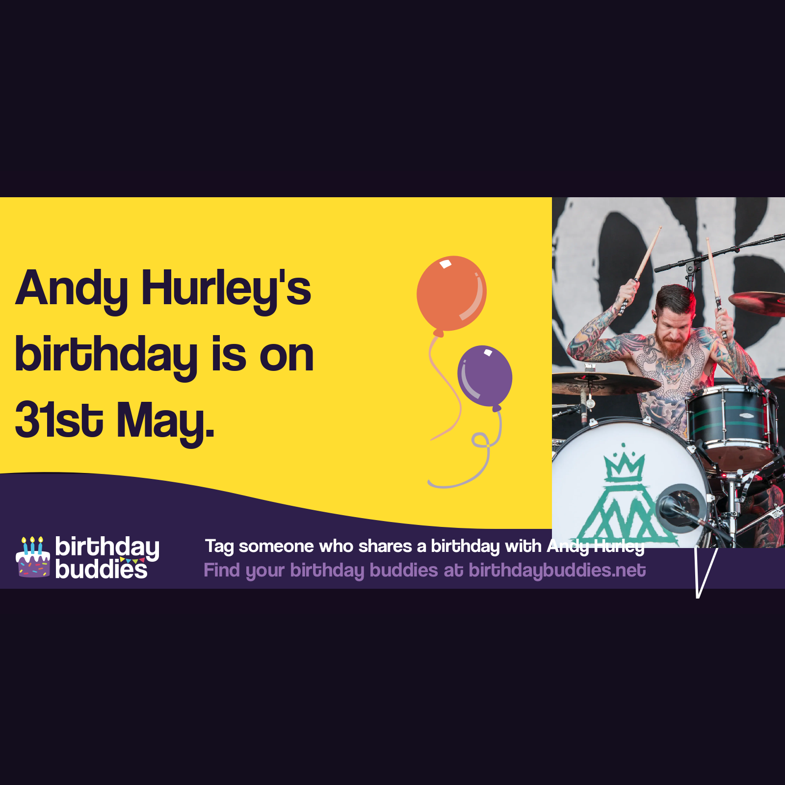 Andy Hurley's birthday is 31st May 1980