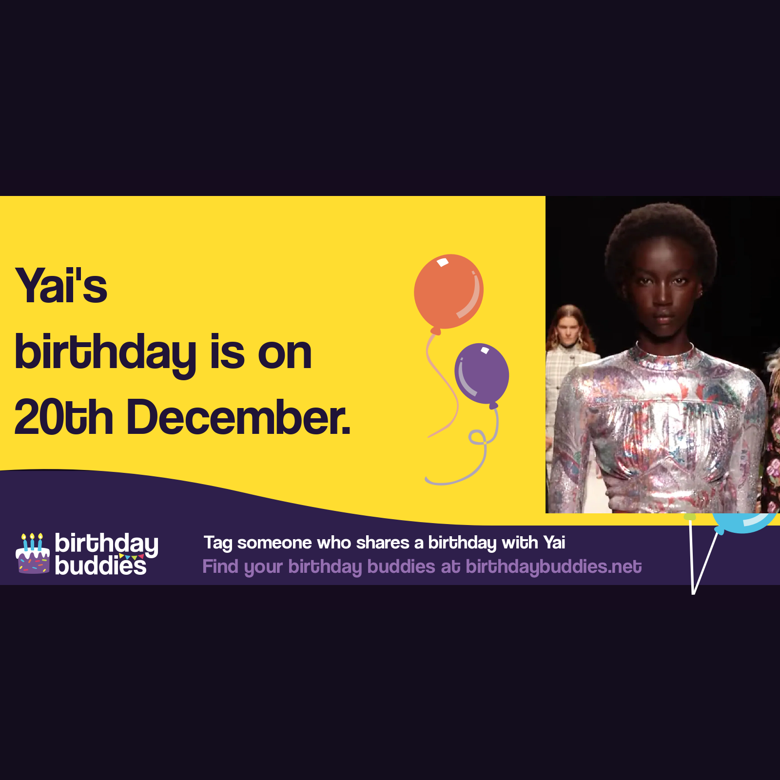 Yai's birthday is 20th December 1997