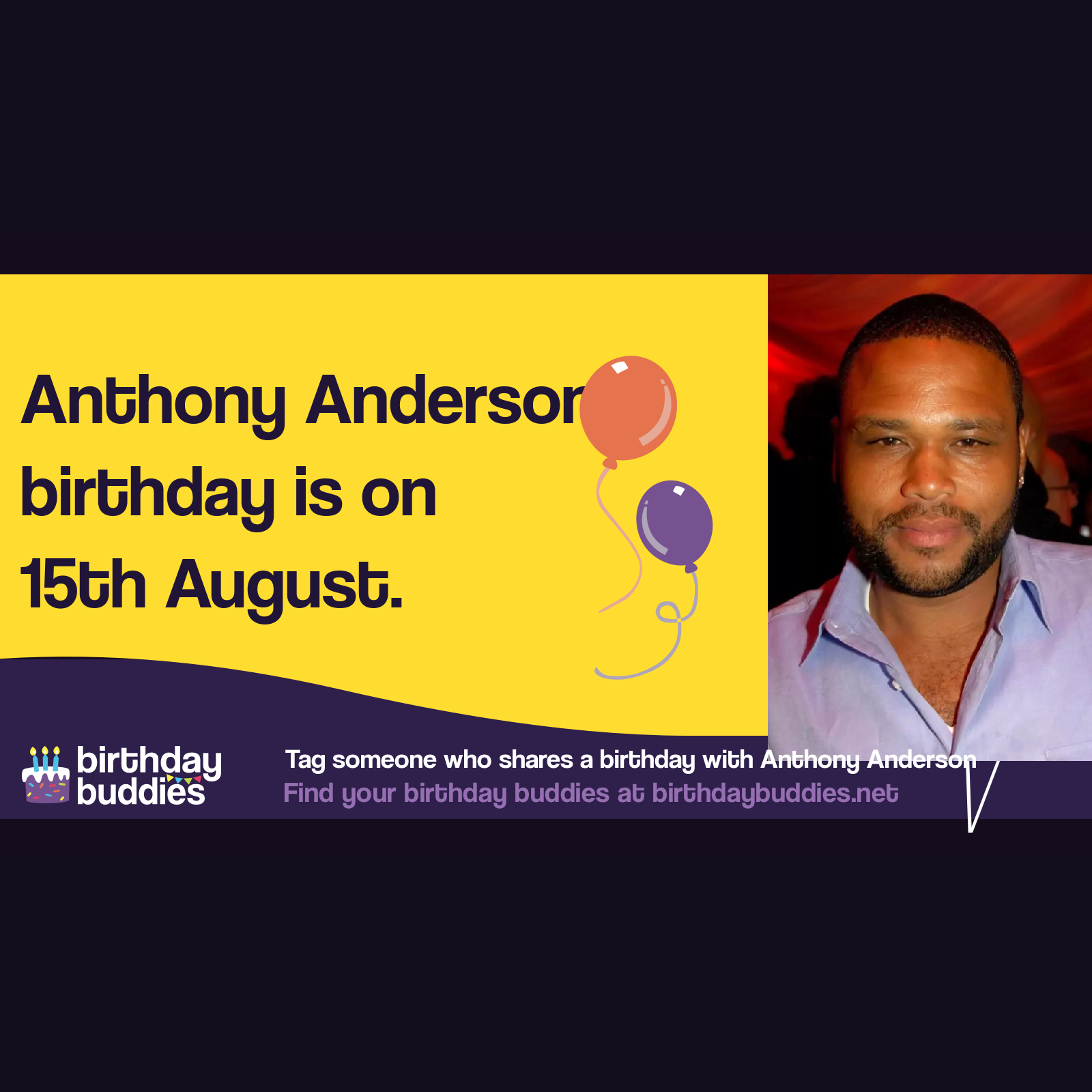 Anthony Anderson's birthday is 15th August 1970