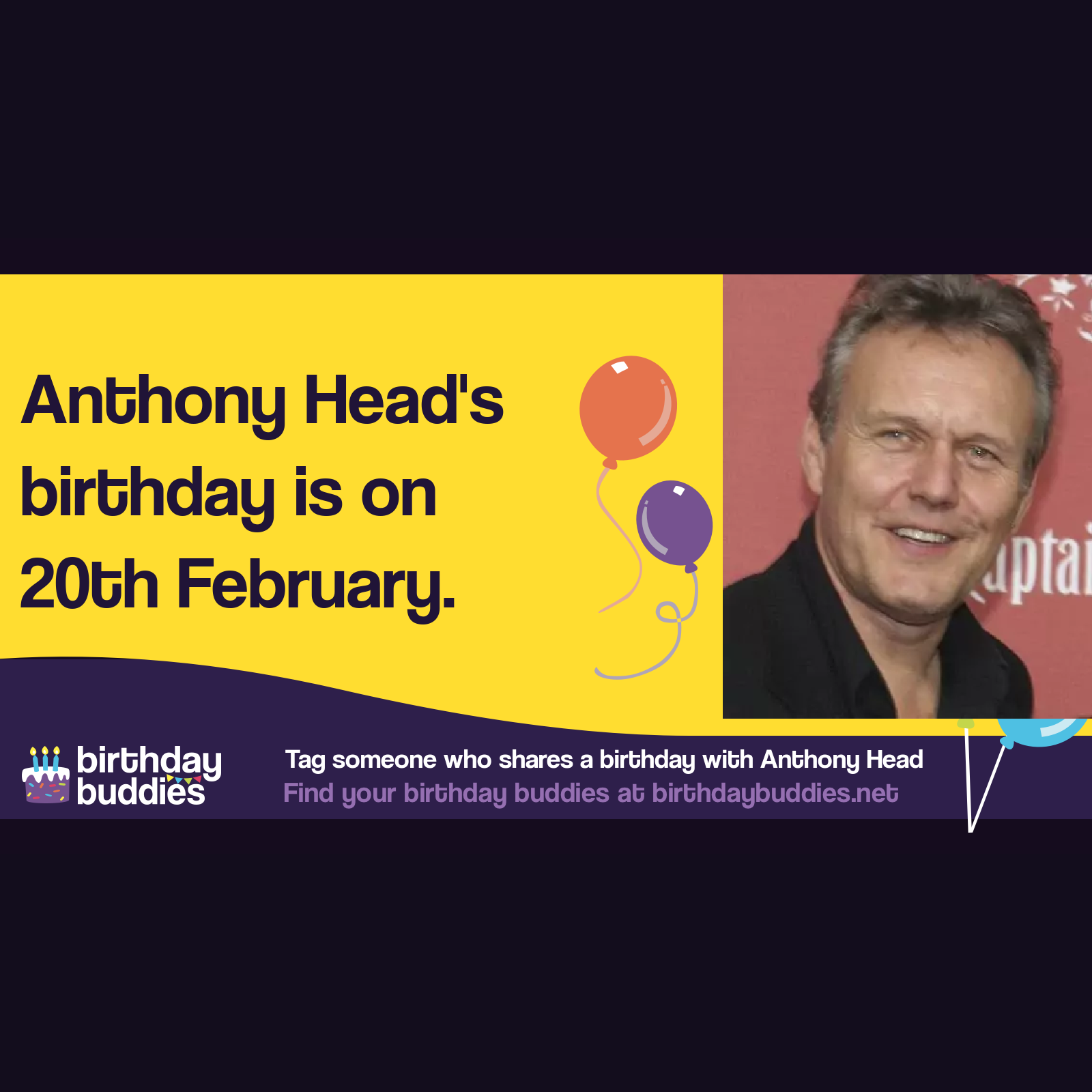 Anthony Head's birthday is 20th February 1954