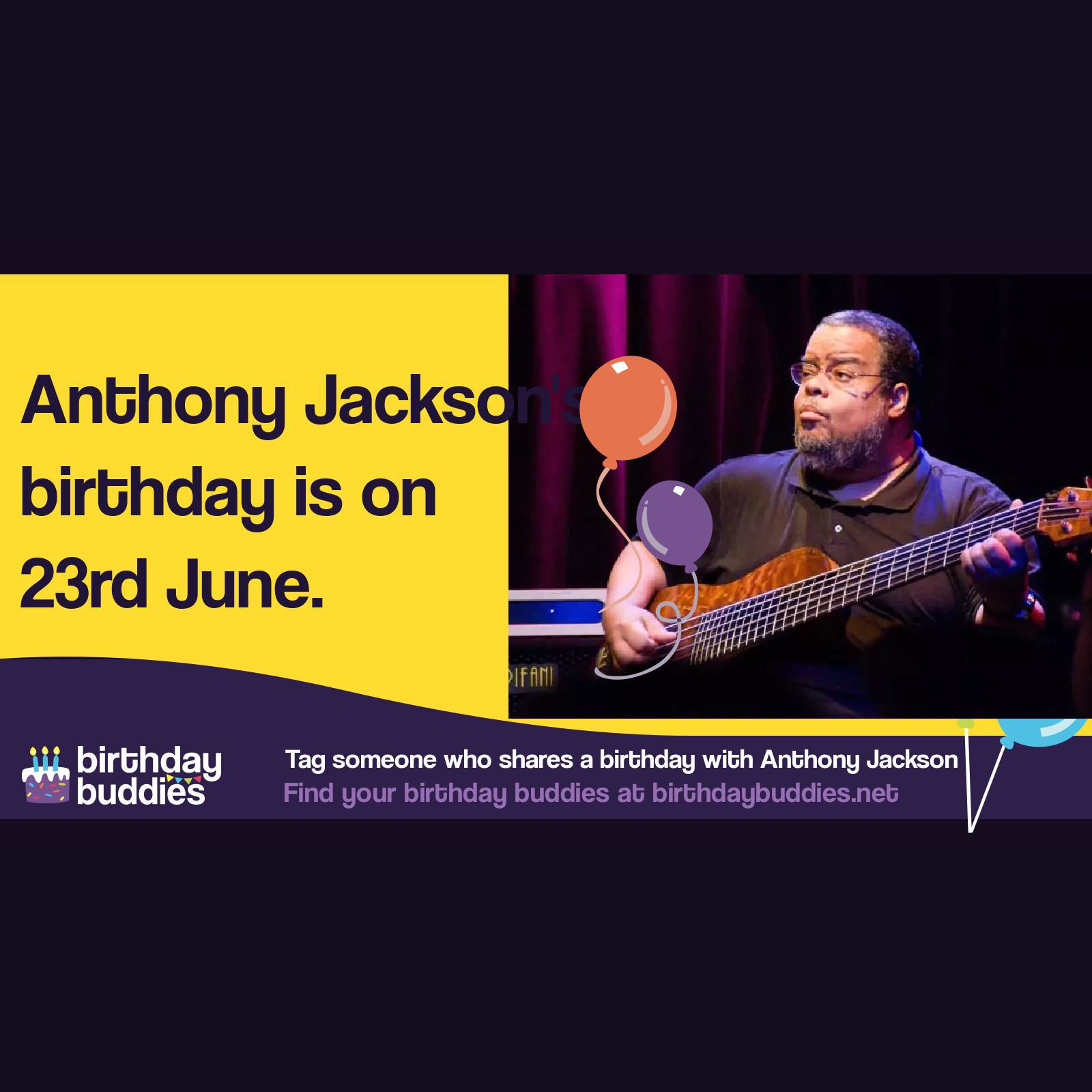 Anthony Jackson's birthday was 23rd June 1952