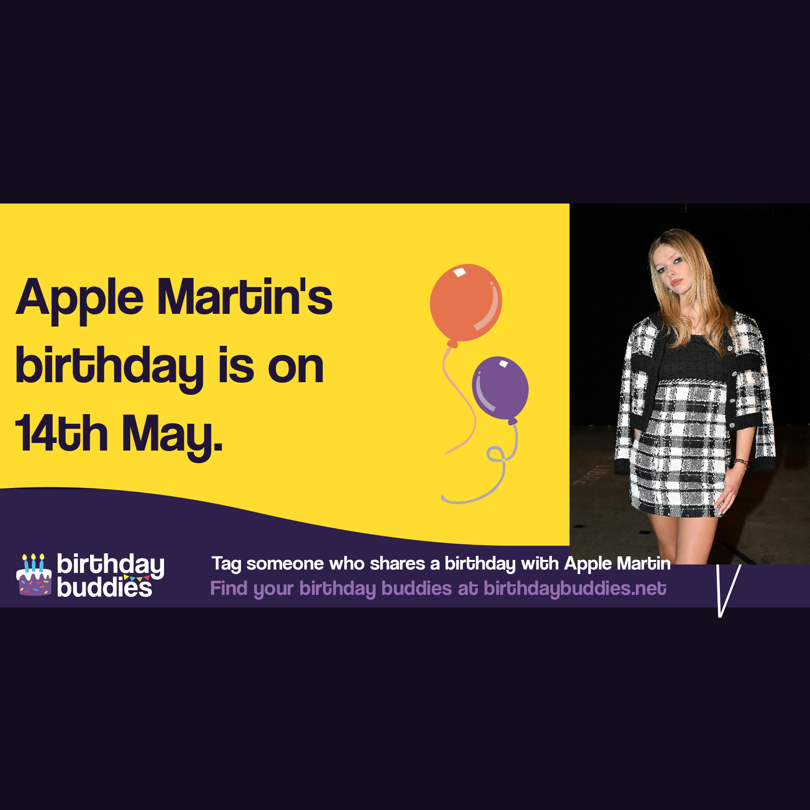 Apple Martin's birthday is 14th May 2004