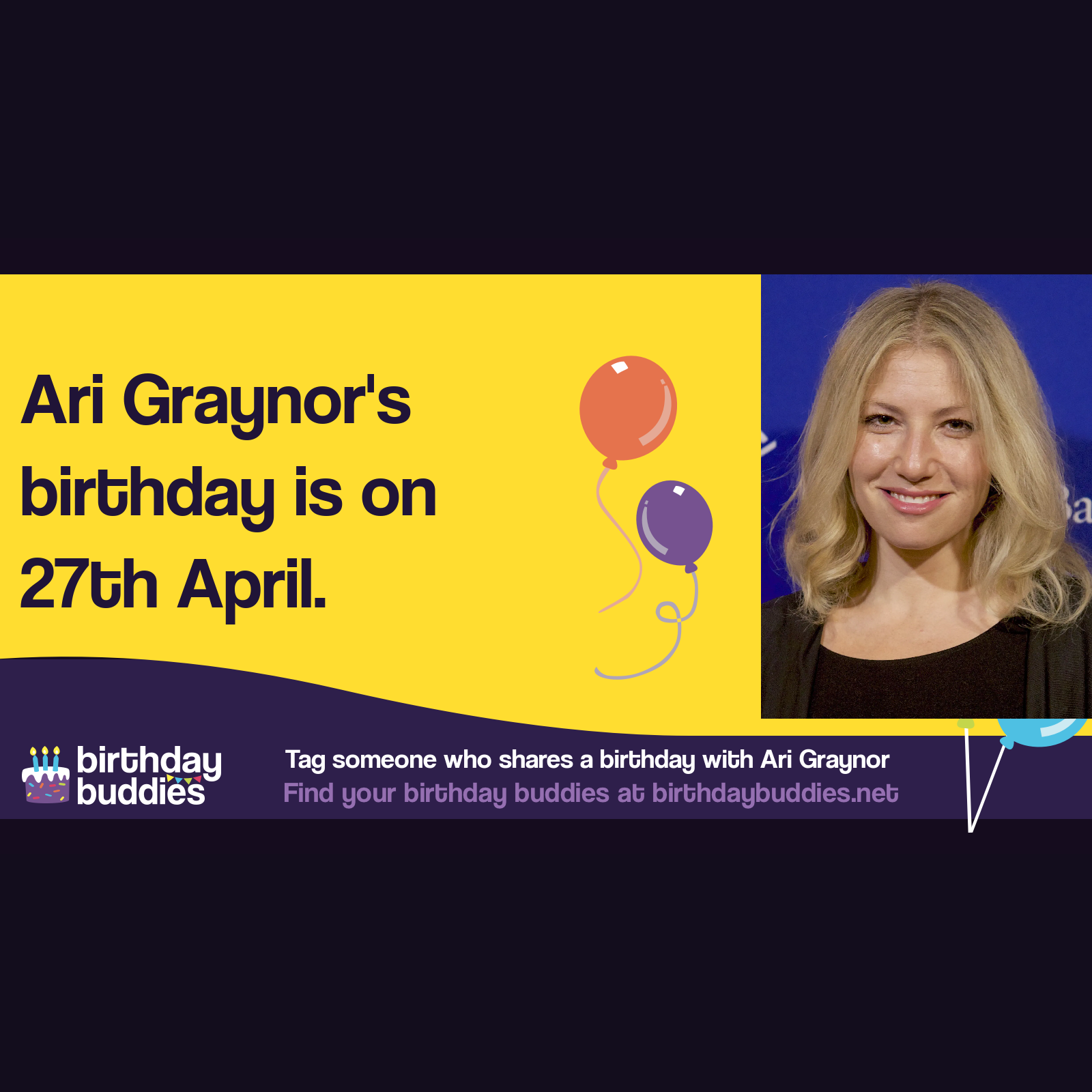 Ari Graynor's birthday is 27th April 1983