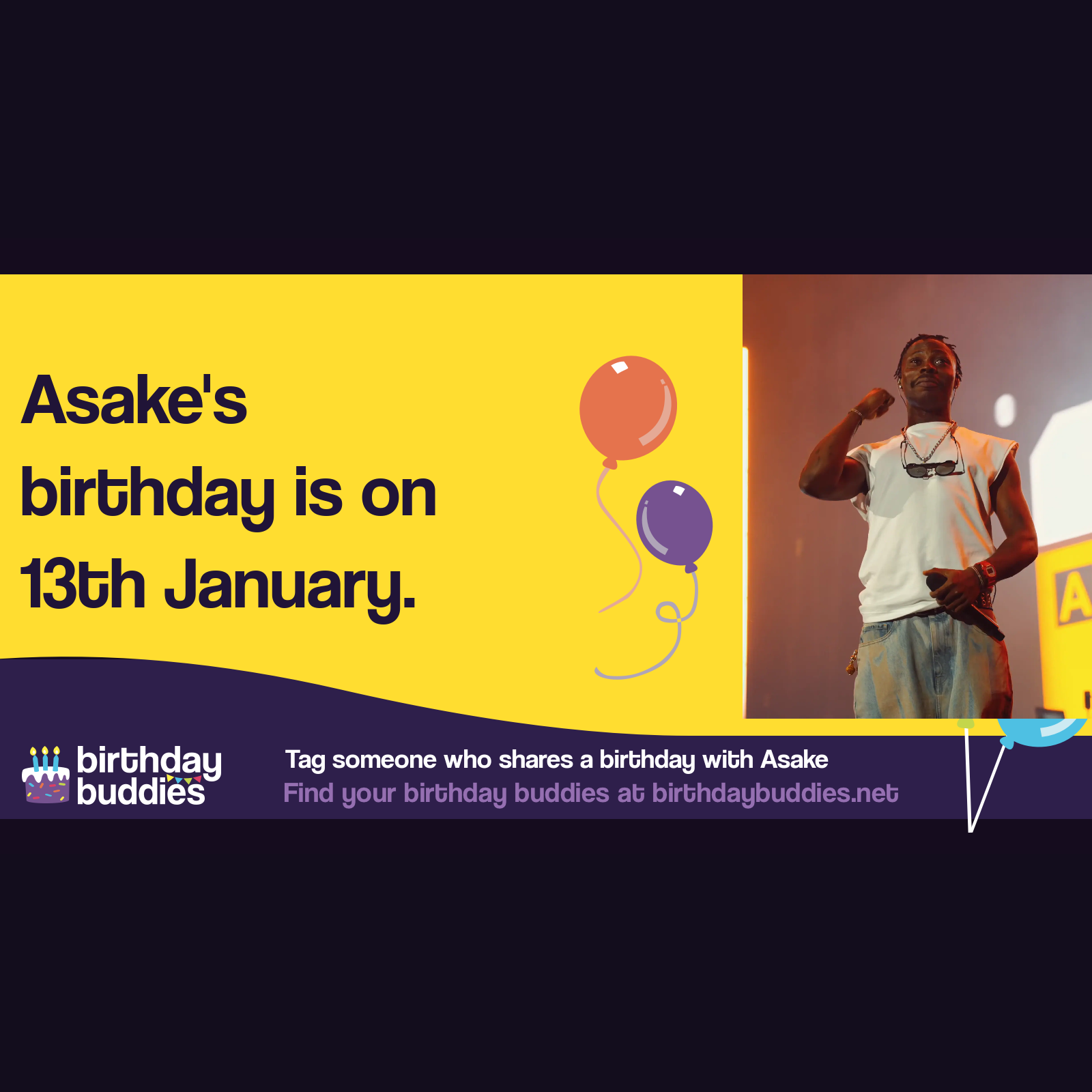 Asake's birthday is 13th January 1995