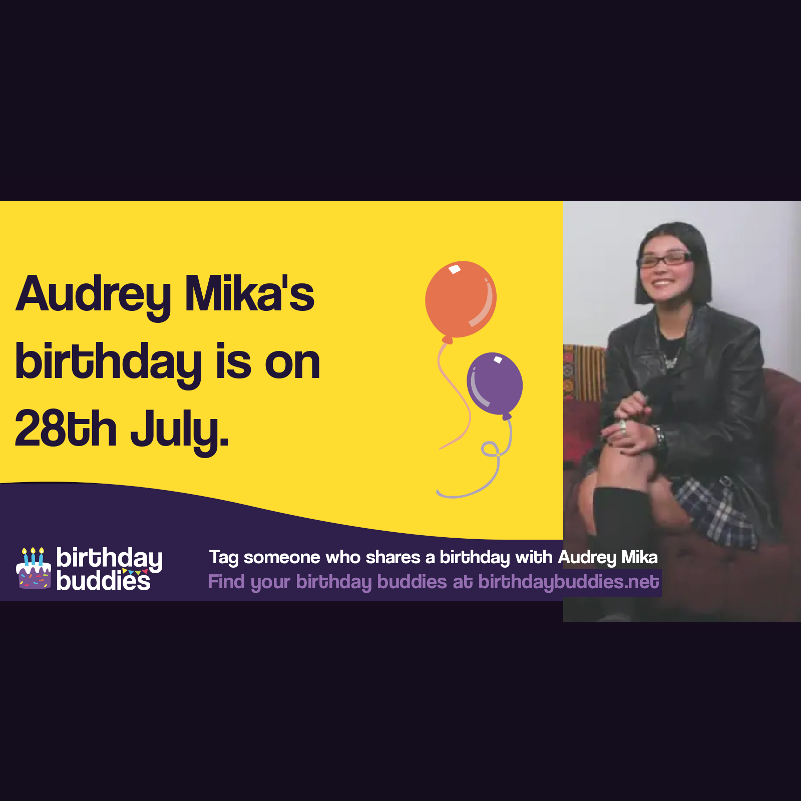 Audrey Mika's birthday is 28th July 2000