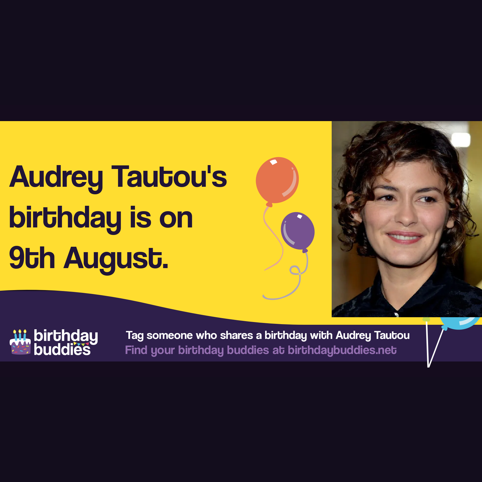 Audrey Tautou's birthday is 9th August 1976