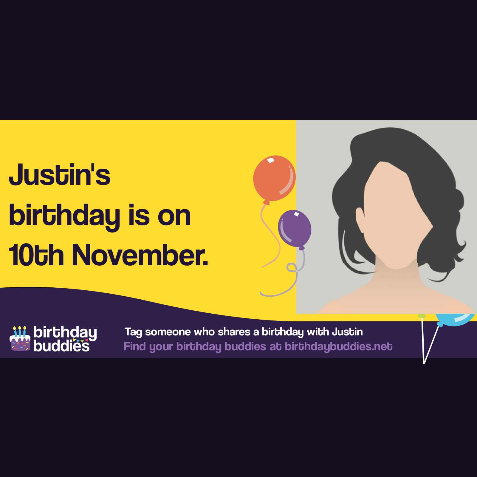 Justin's birthday is 10th November 2005