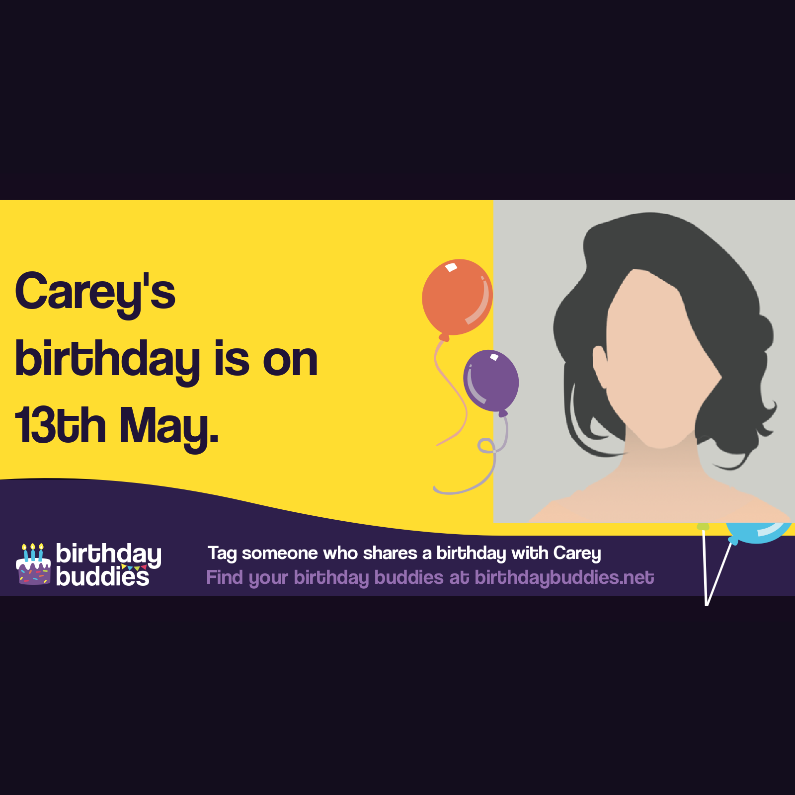 Carey's birthday is 13th May 2005