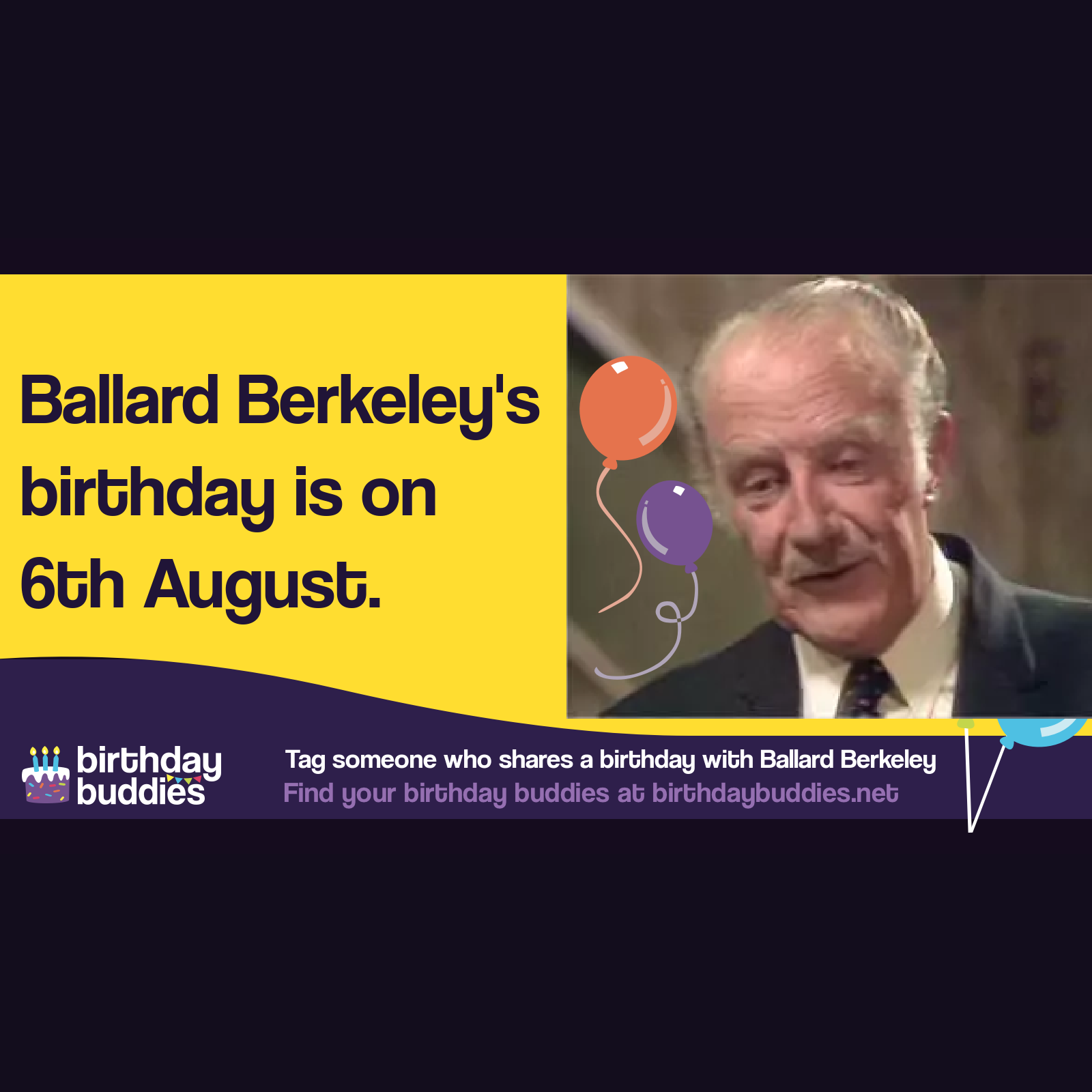 Ballard Berkeley's birthday was 6th August 1904