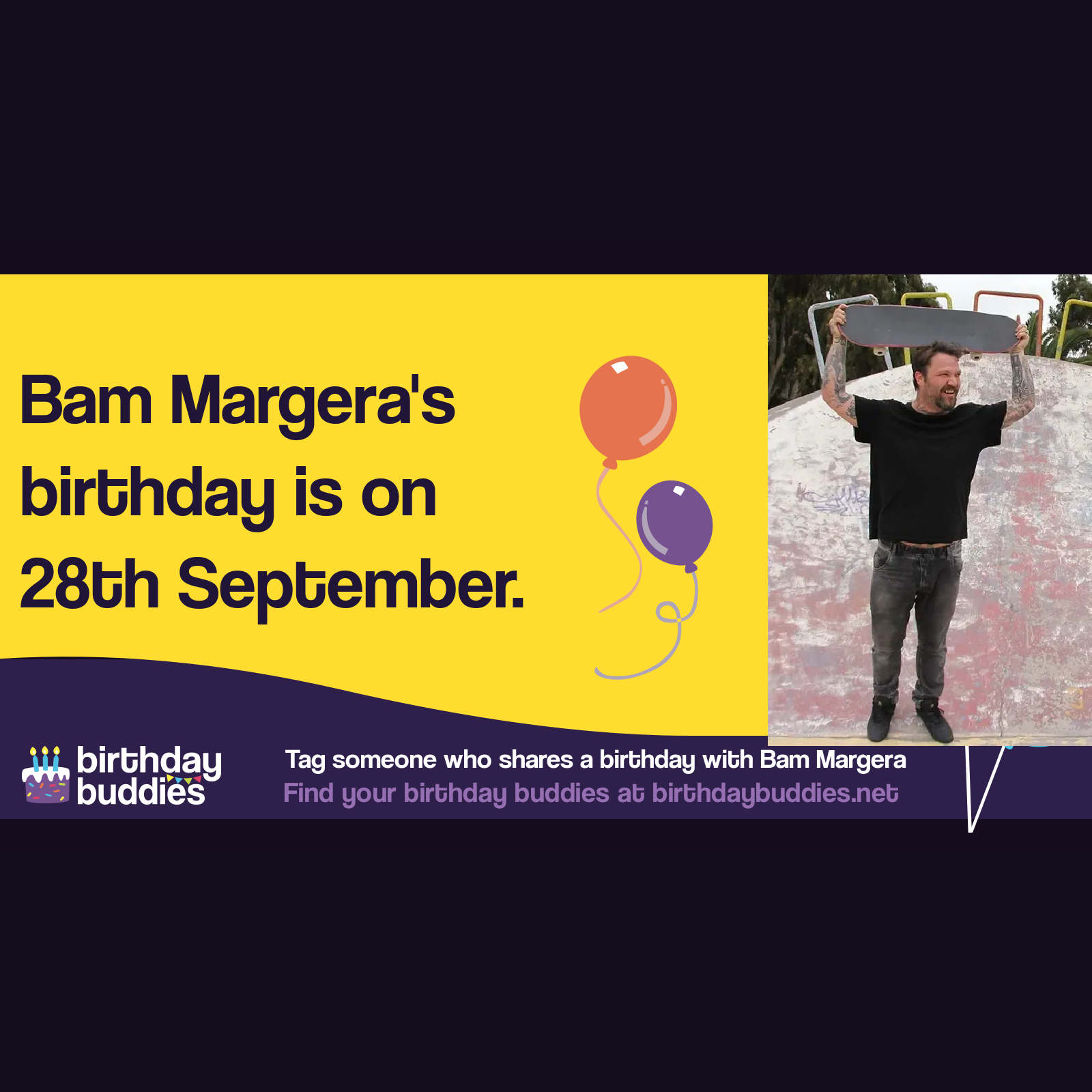 Bam Margera's birthday is 28th September 1979
