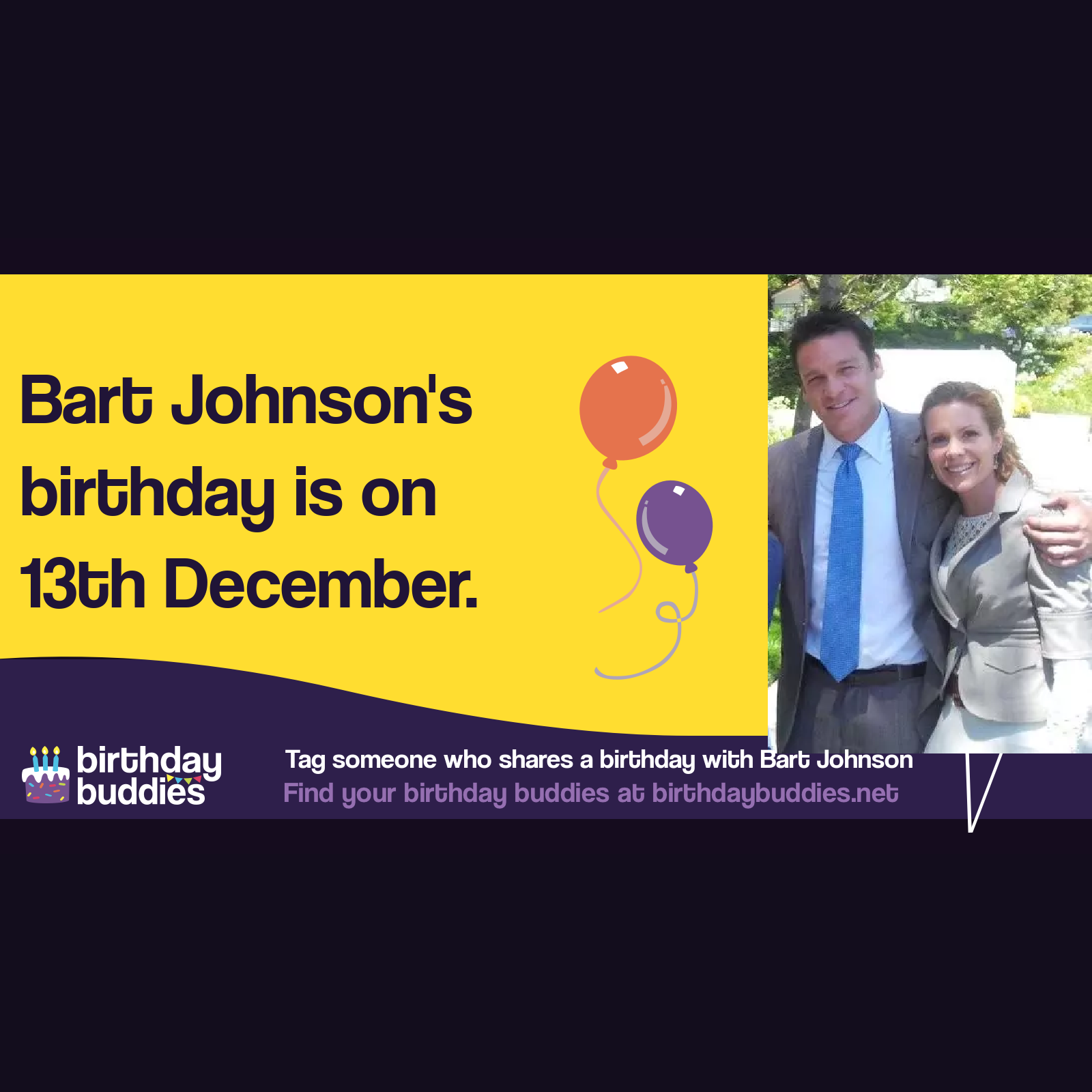 Bart Johnson's birthday is 13th December 1970