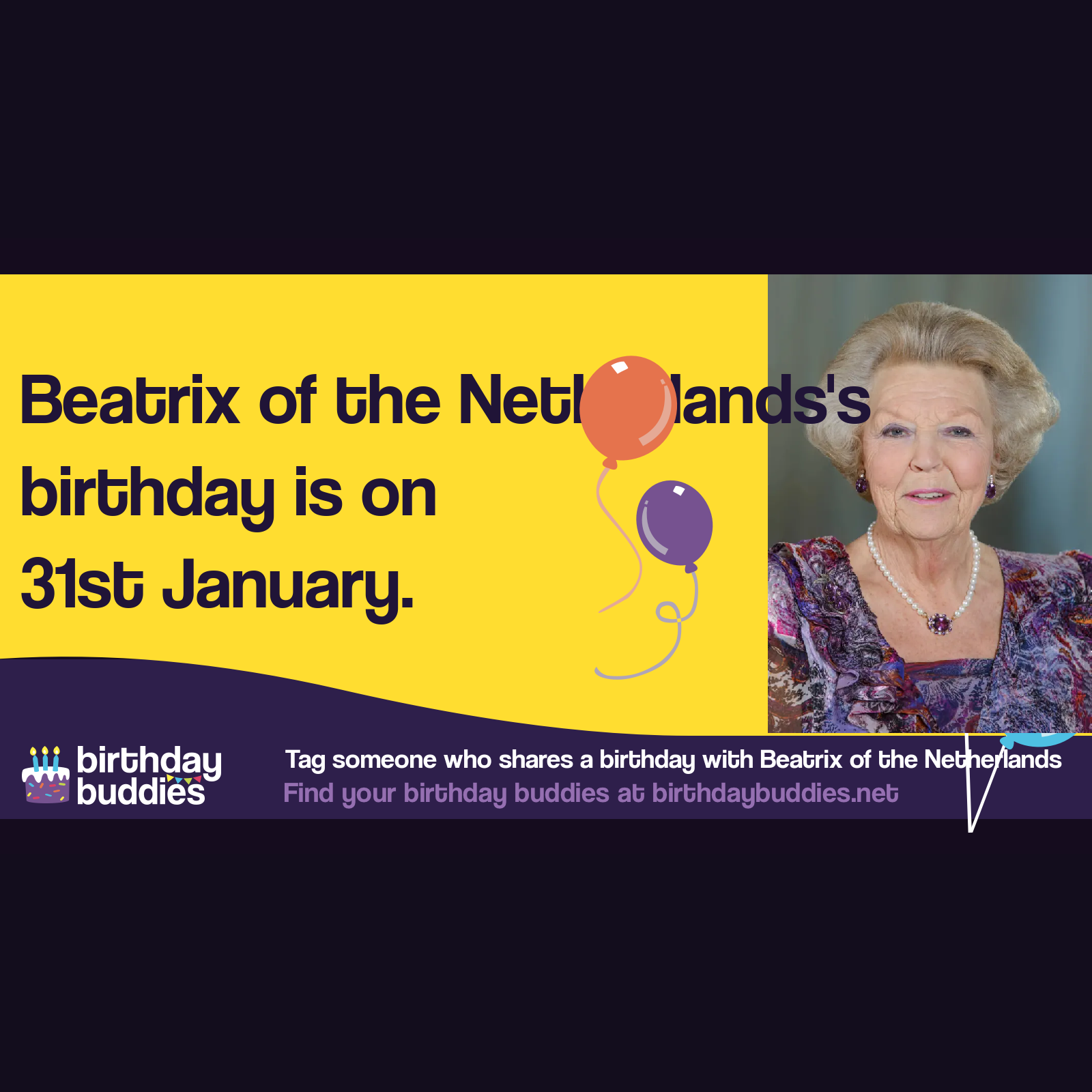 Beatrix of the Netherlands's birthday is 31st January 1938