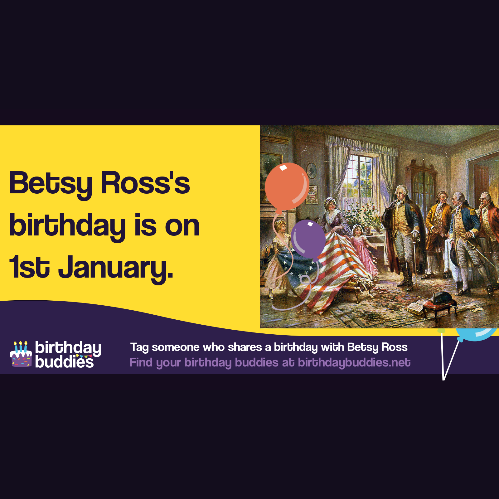 Betsy Ross's birthday was 1st January 1752