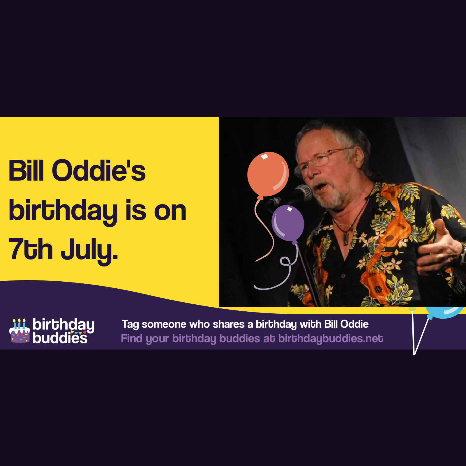 Bill Oddie's birthday is 7th July 1941
