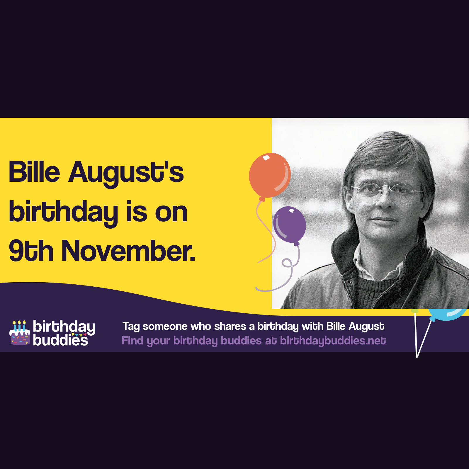 Bille August's birthday is 9th November 1948