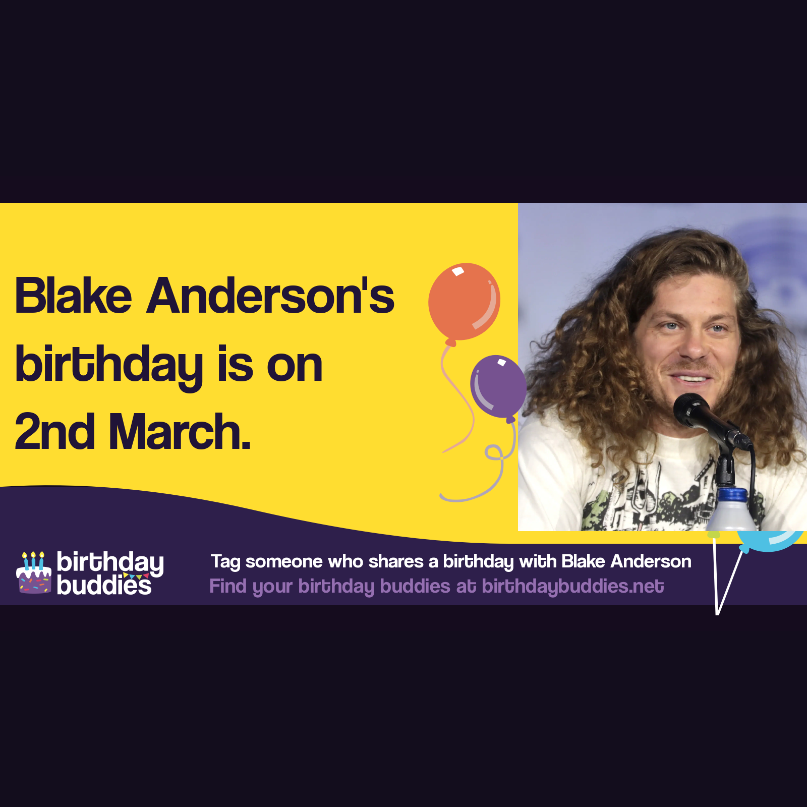 Blake Anderson's birthday is 2nd March 1984