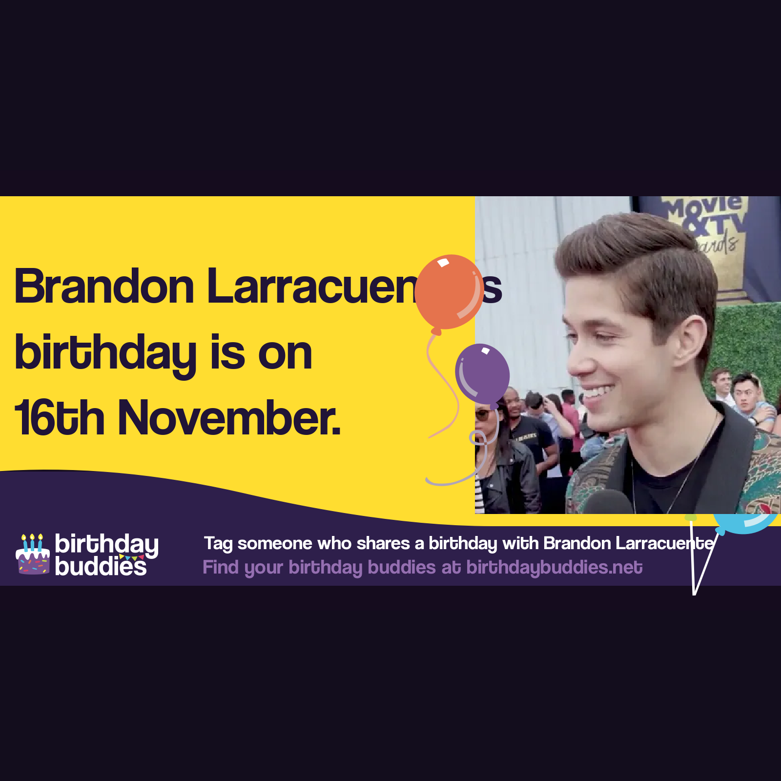 Brandon Larracuente's birthday is 16th November 1994