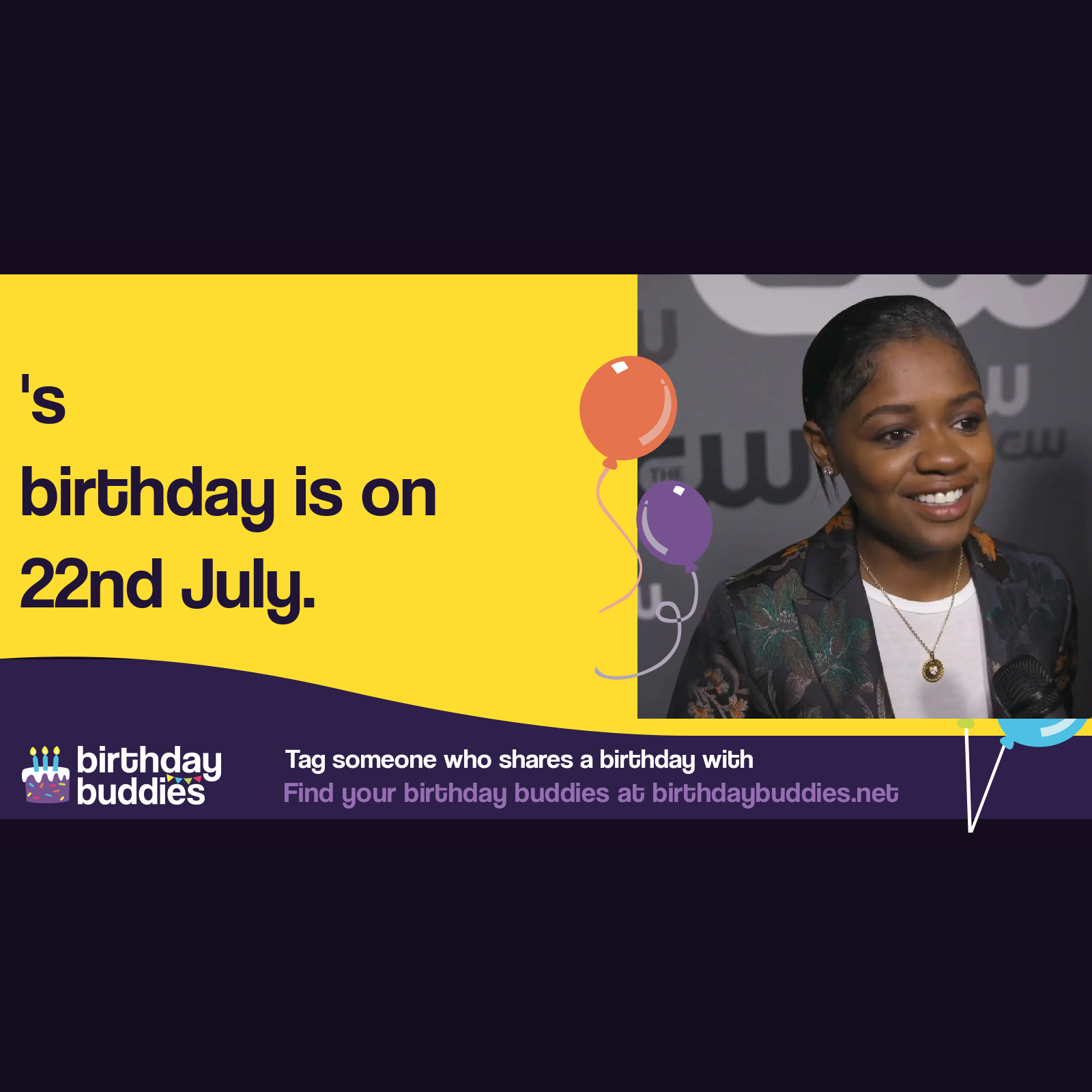 's birthday is 22nd July 1987