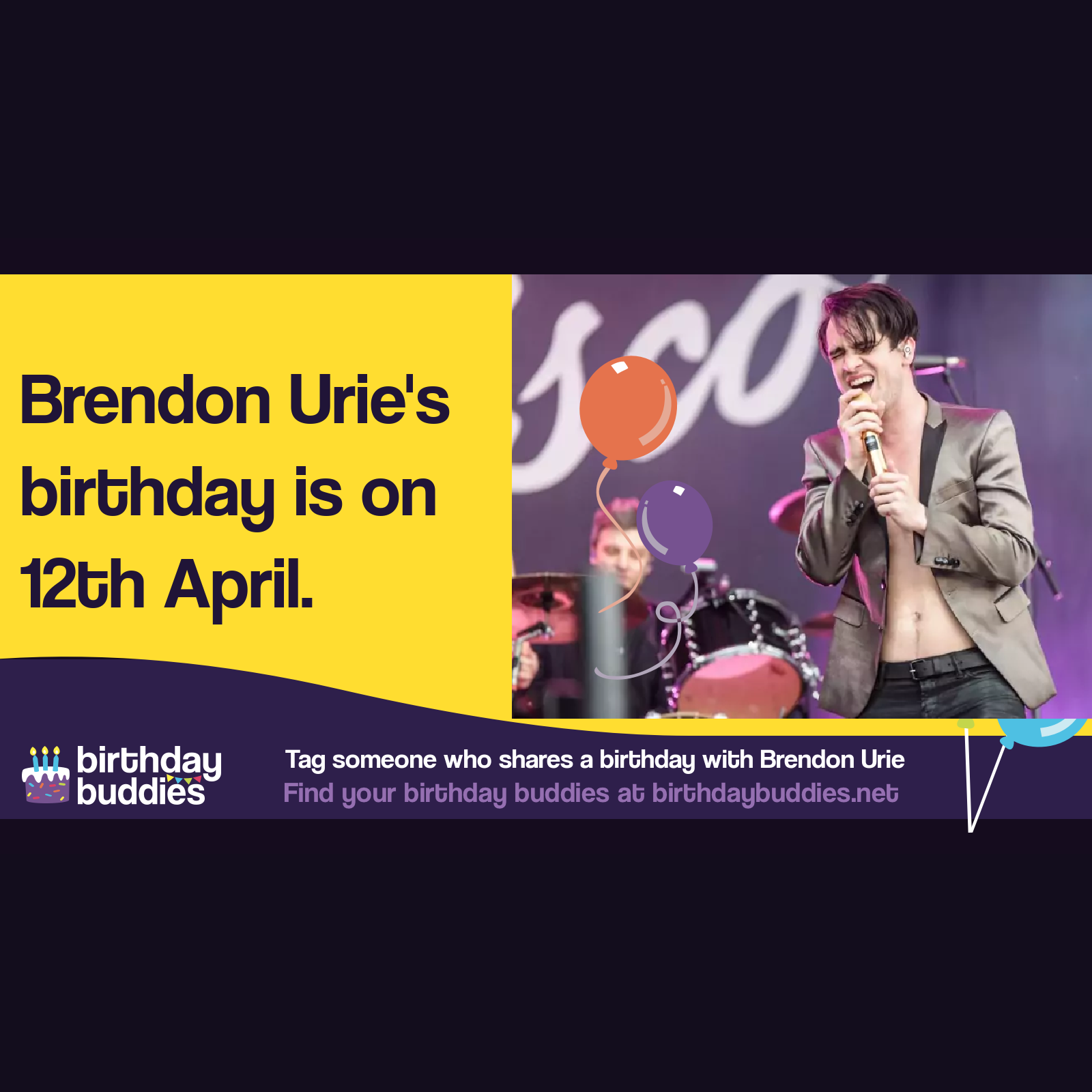 Brendon Urie S Birthday Is 12th April 1987