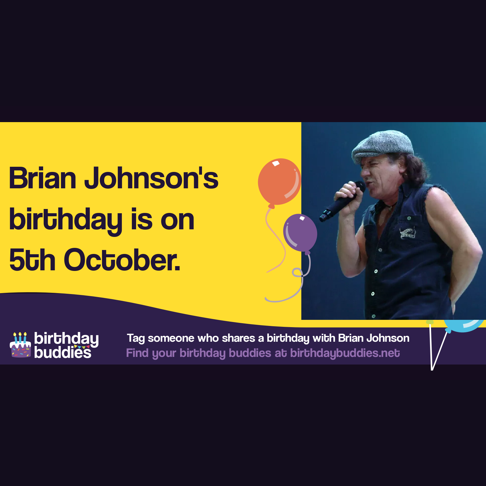 Brian Johnson's birthday is 5th October 1947