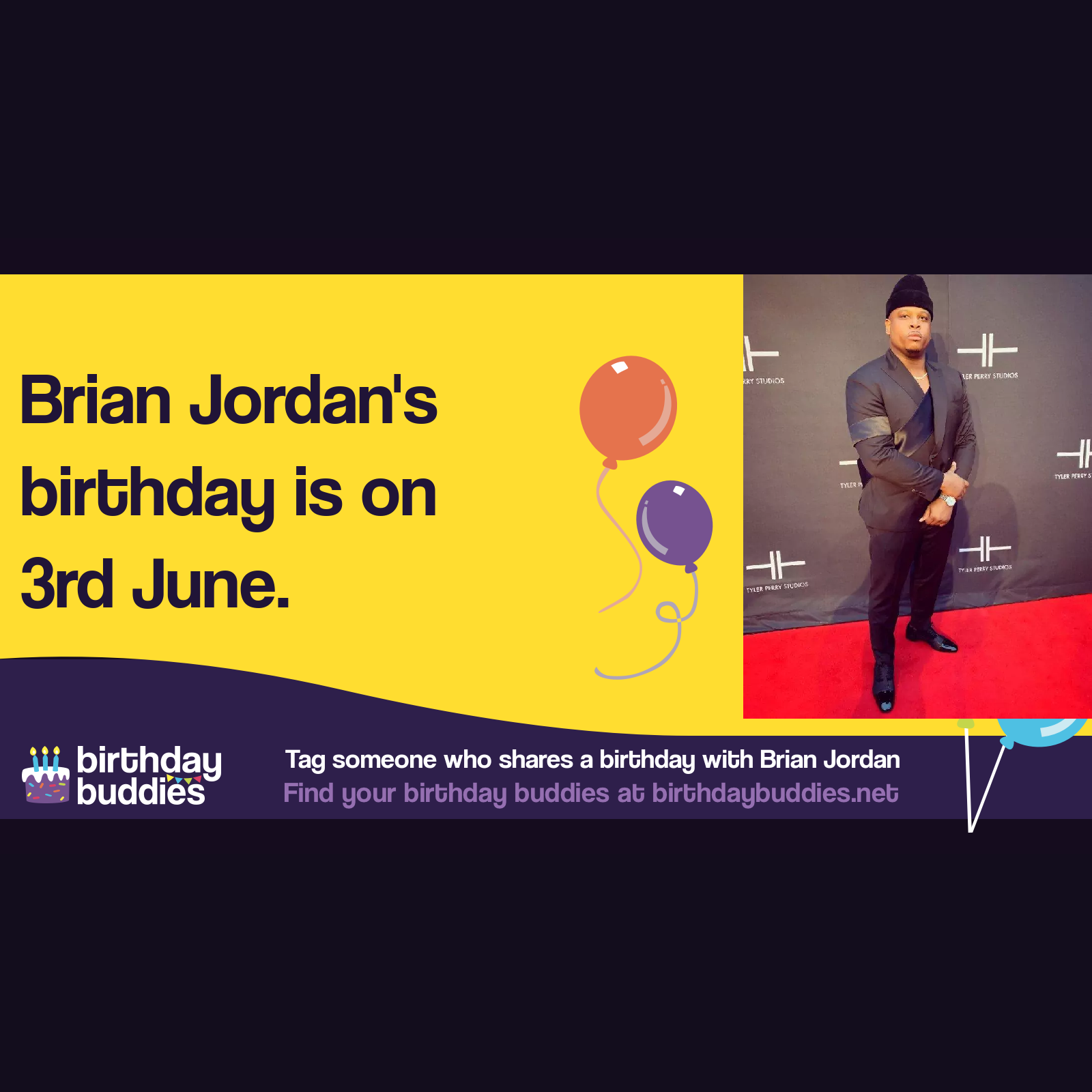 Brian Jordan's birthday is 3rd June 1991
