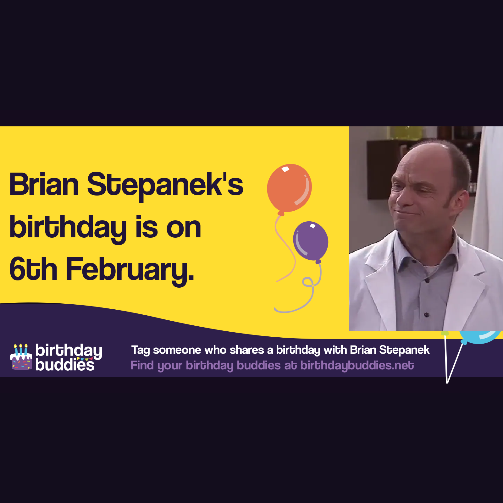 Brian Stepanek's birthday is 6th February 1971