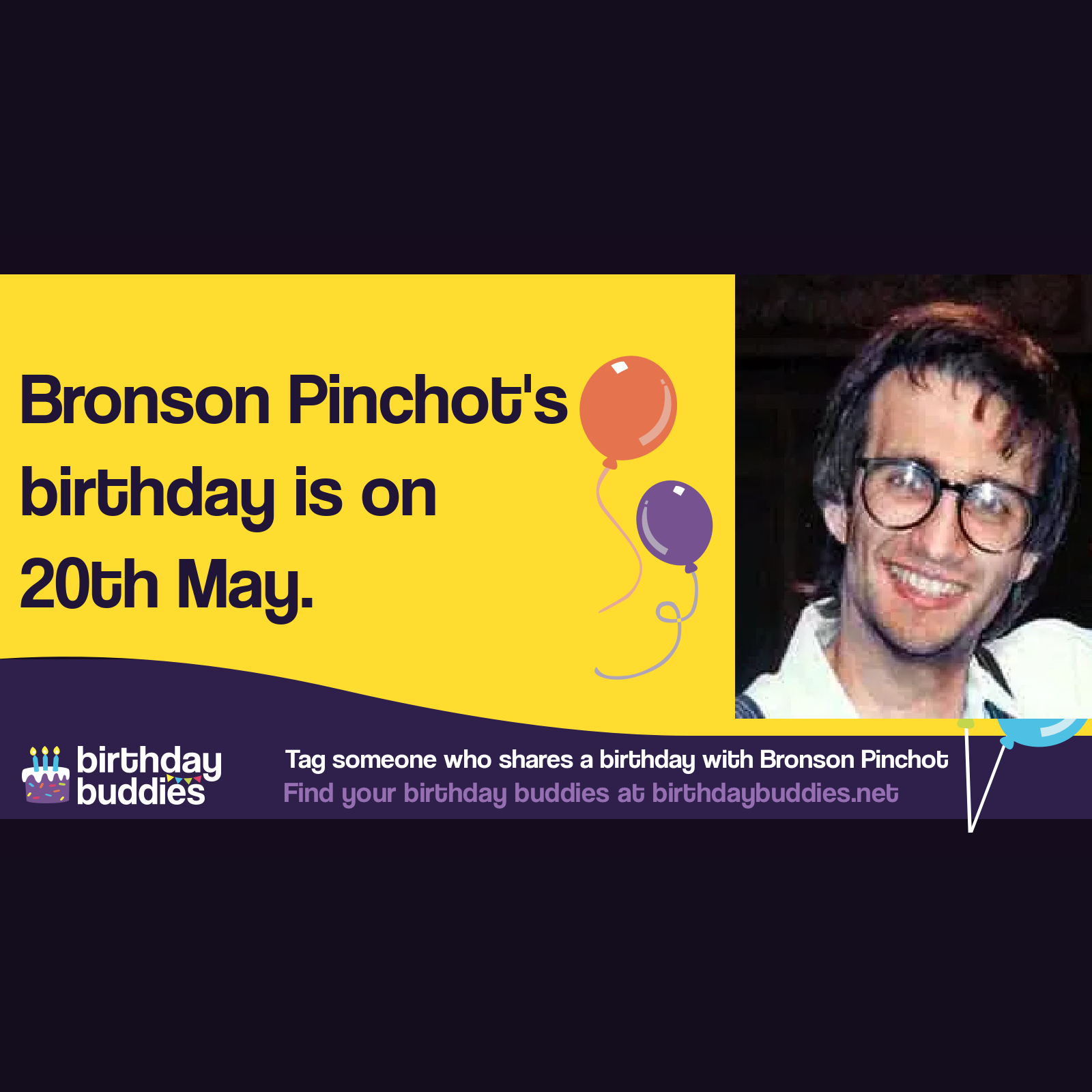 Bronson Pinchot's birthday is 20th May 1959