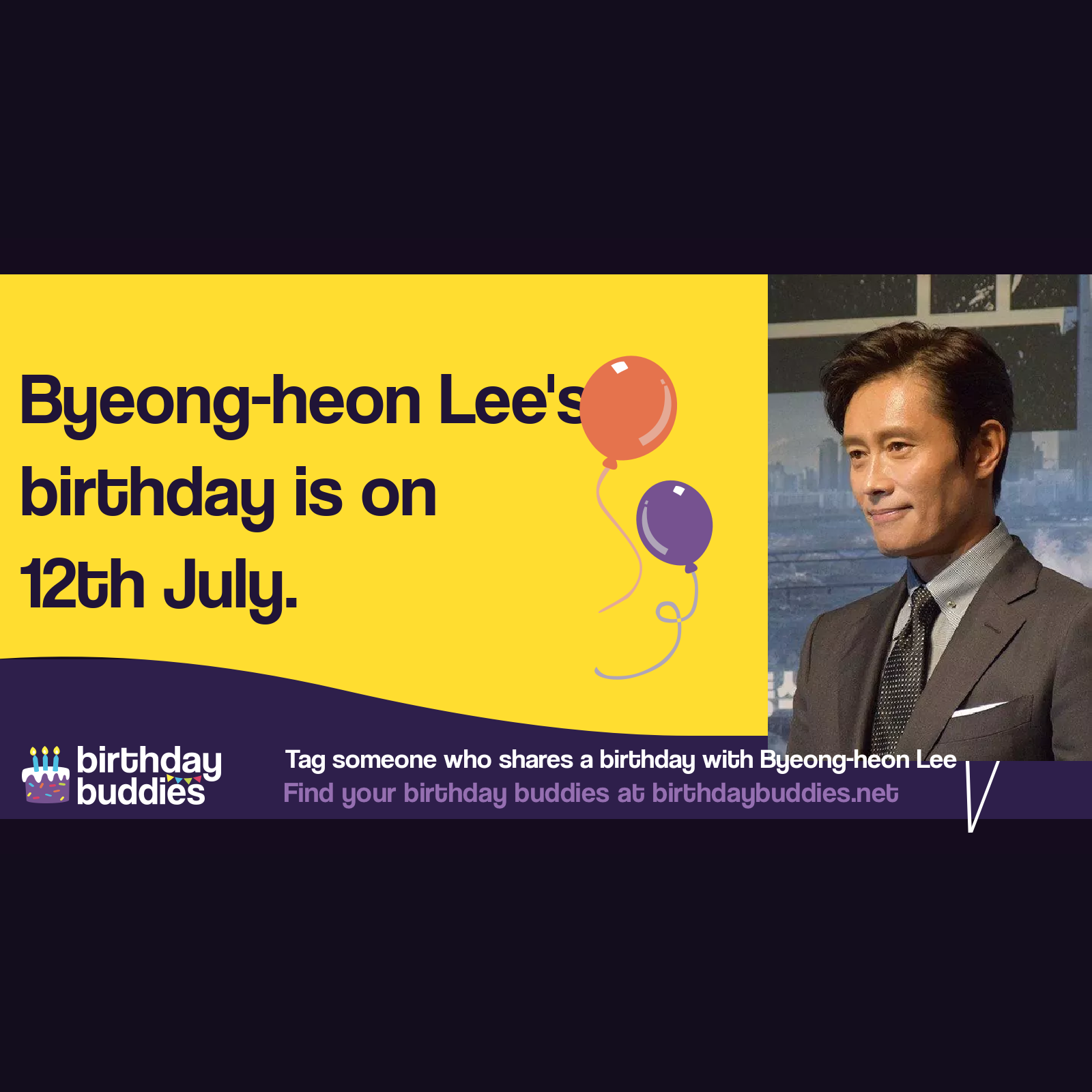 Byeong-heon Lee's birthday is 12th July 1970