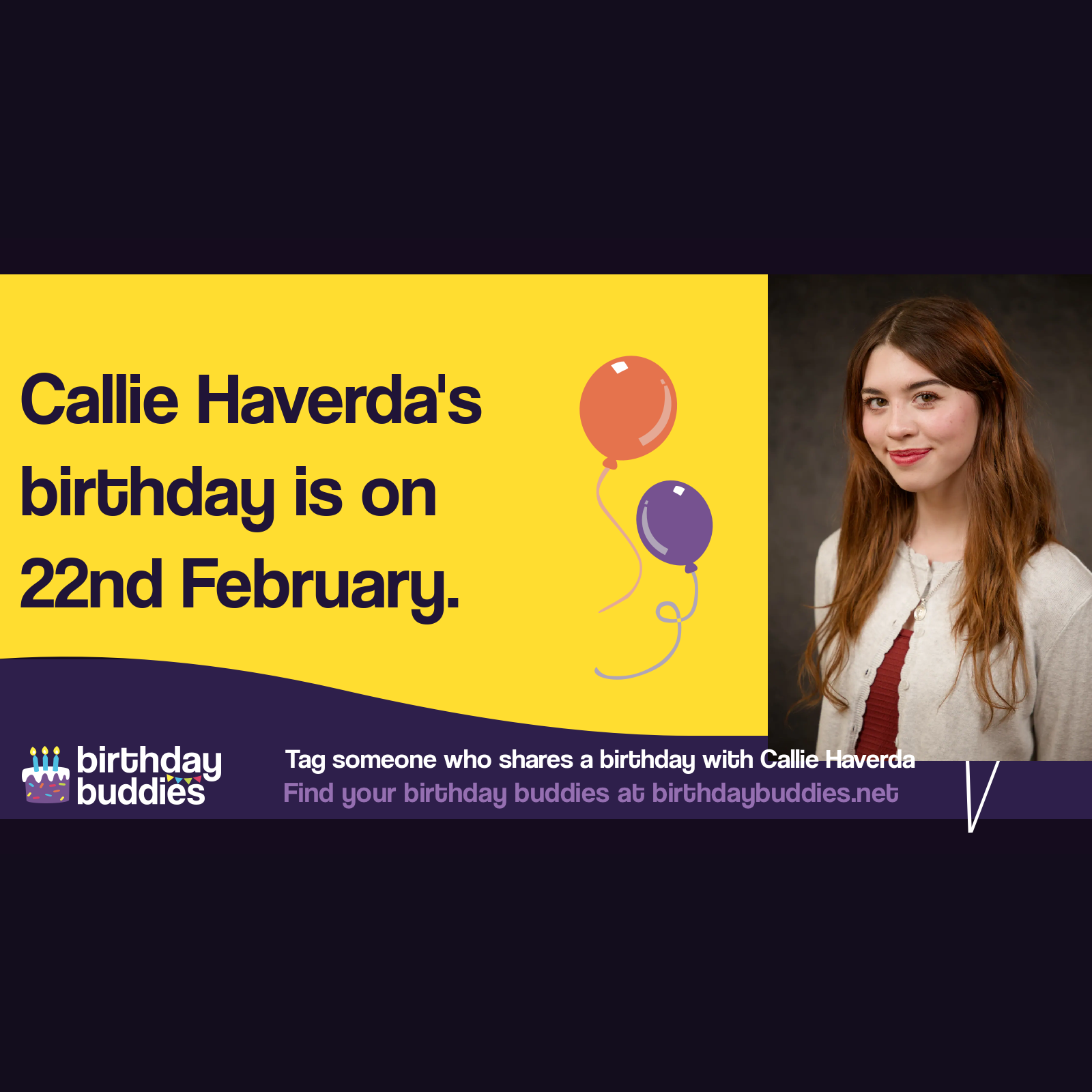 Callie Haverda's birthday is 22nd February 2007