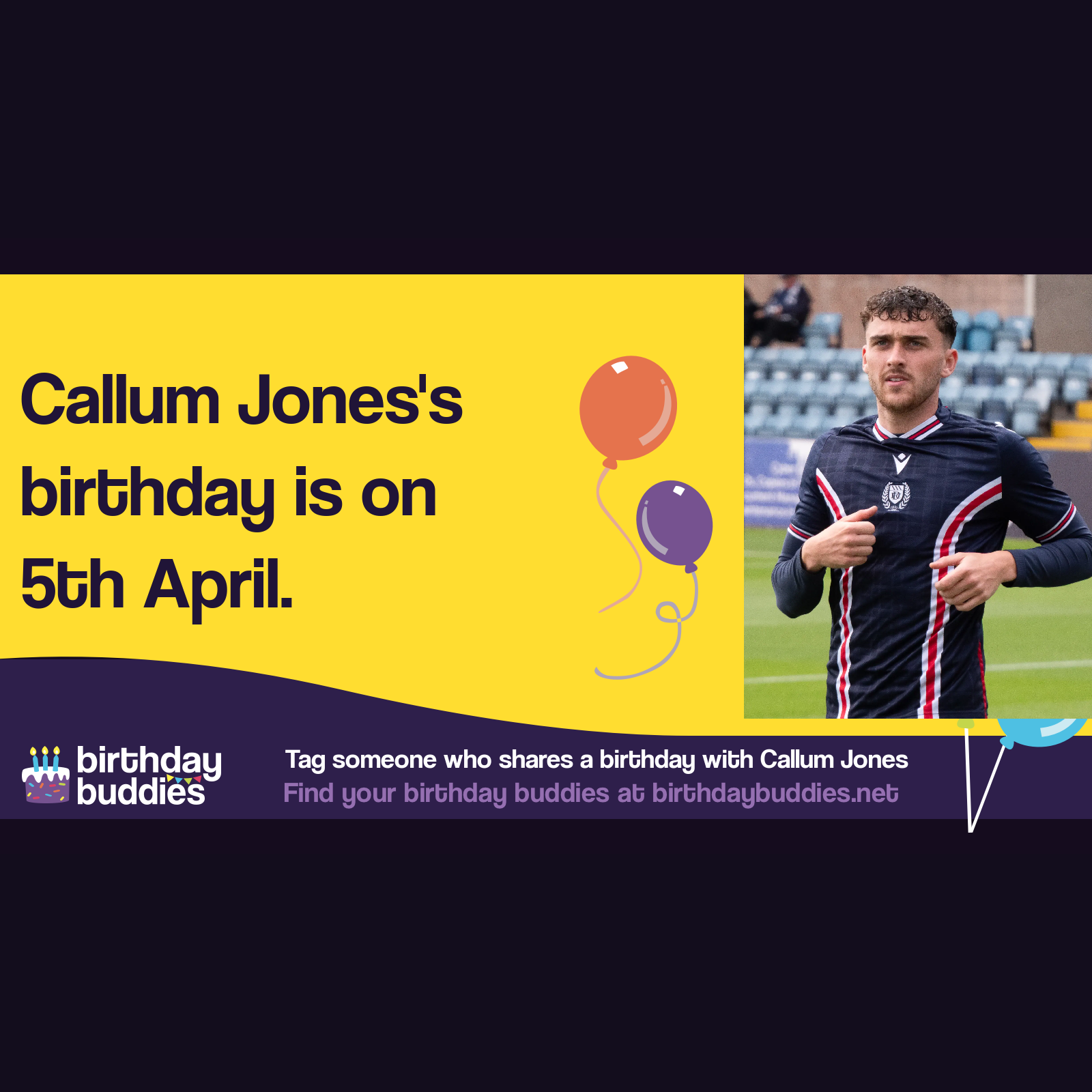 Callum Jones's birthday is 5th April 2001