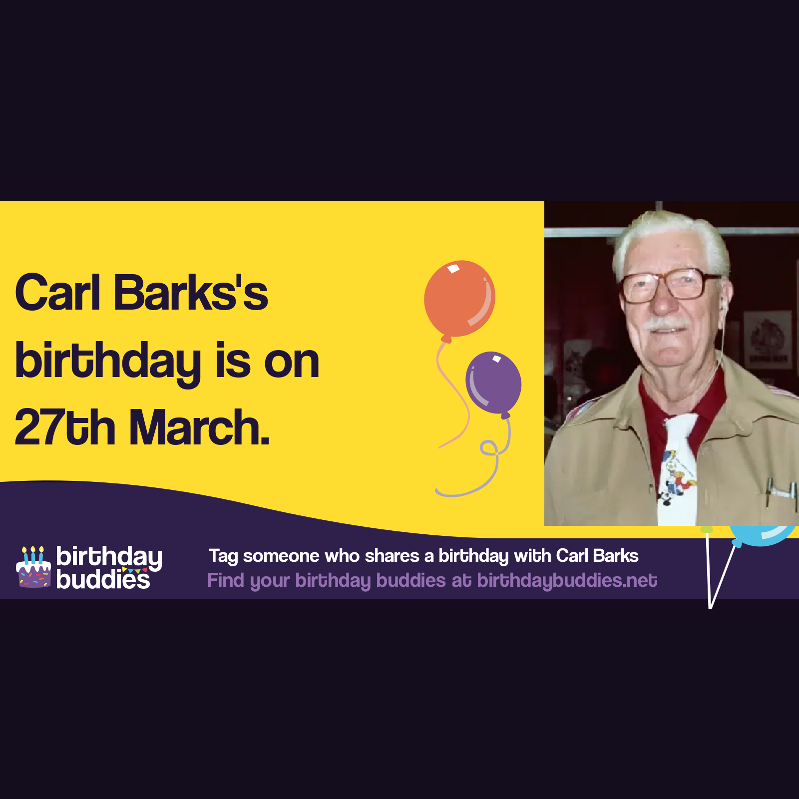 Carl Barks's birthday was 27th March 1901