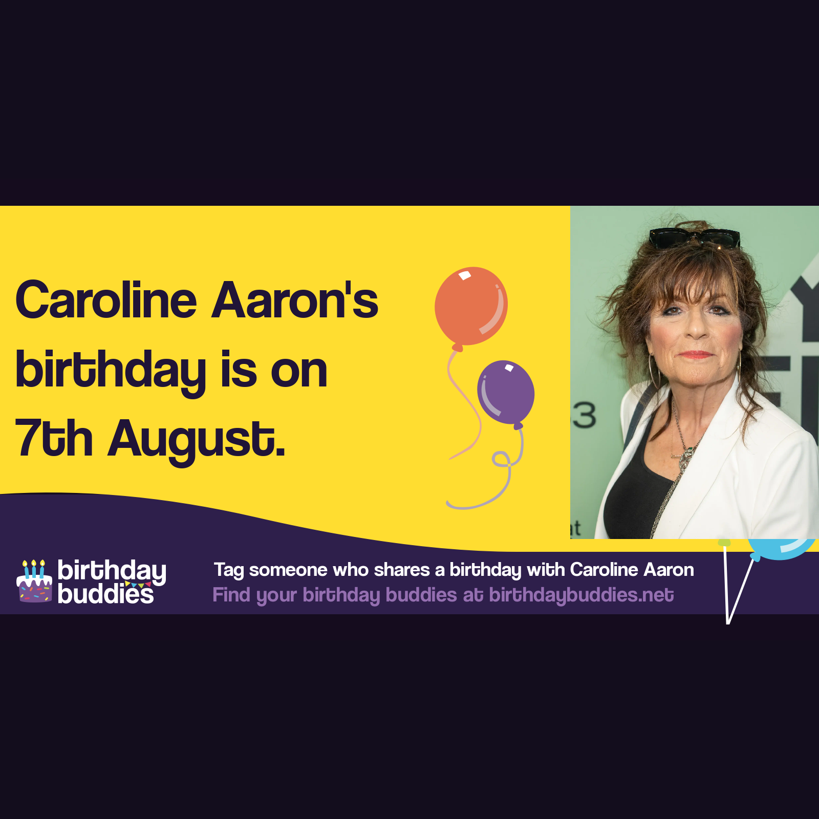Caroline Aaron's birthday is 7th August 1952