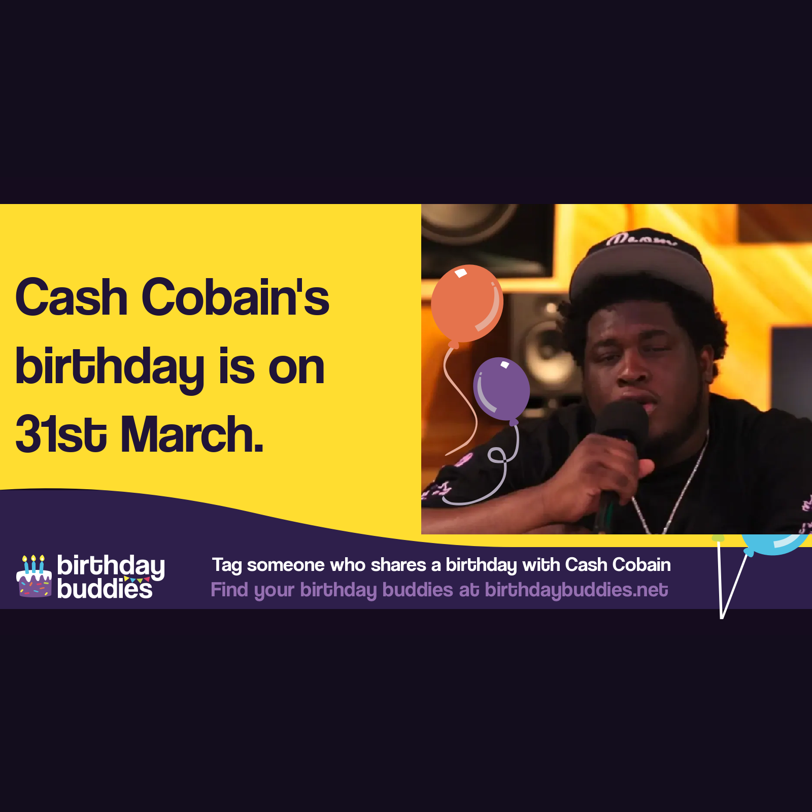 Cash Cobain's birthday is 31st March 1998