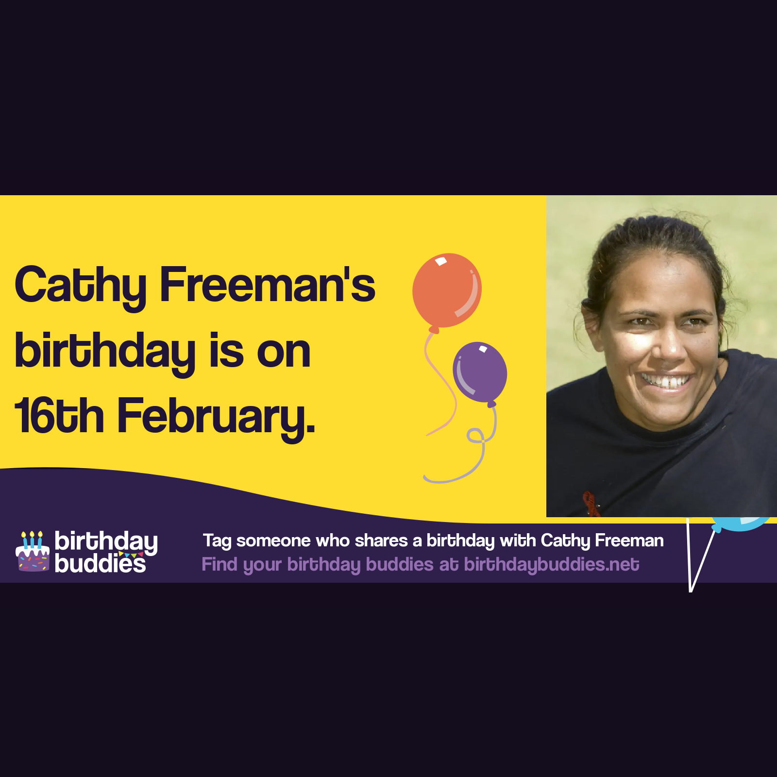 Cathy Freeman's birthday is 16th February 1973